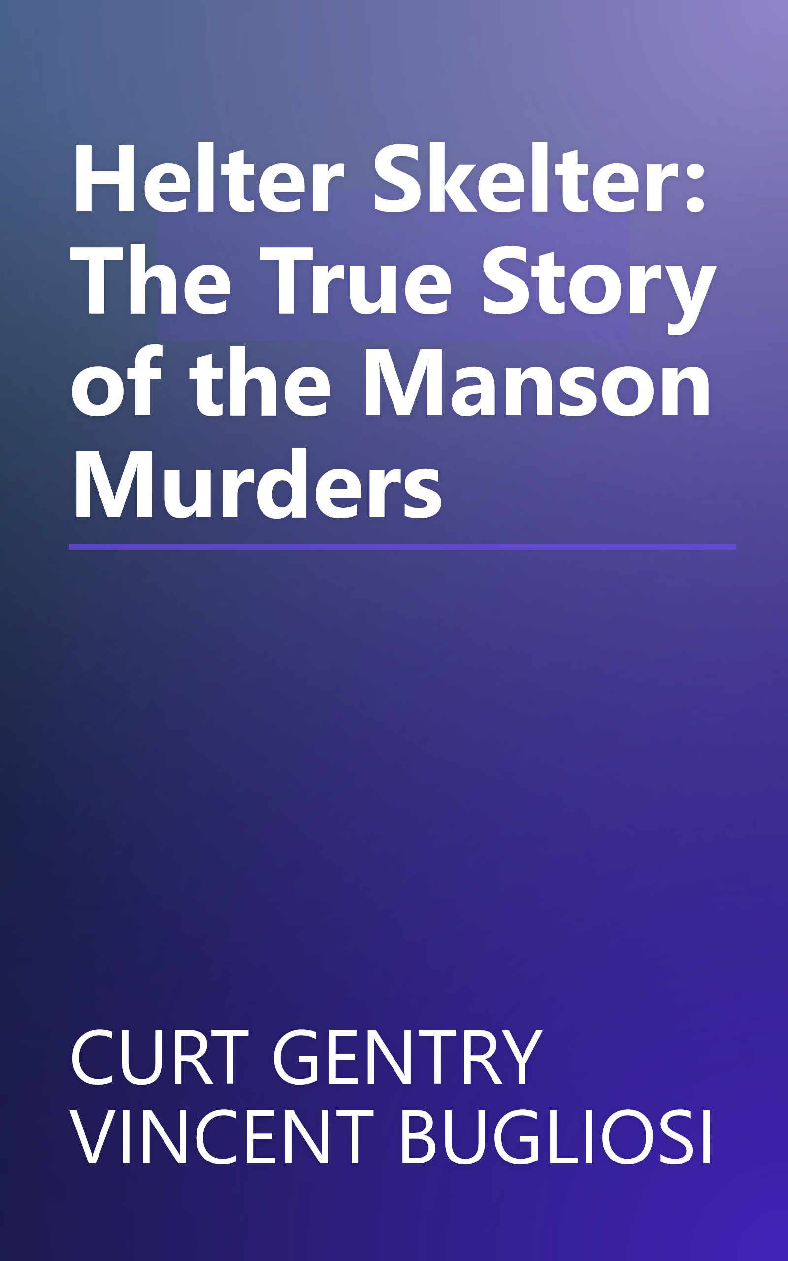 Helter Skelter: The True Story of the Manson Murders book cover