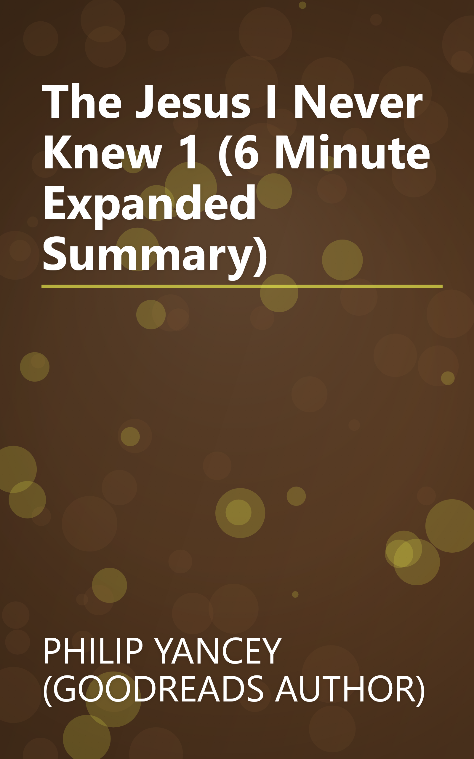 The Jesus I Never Knew 1 (6 Minute   Expanded Summary) book cover