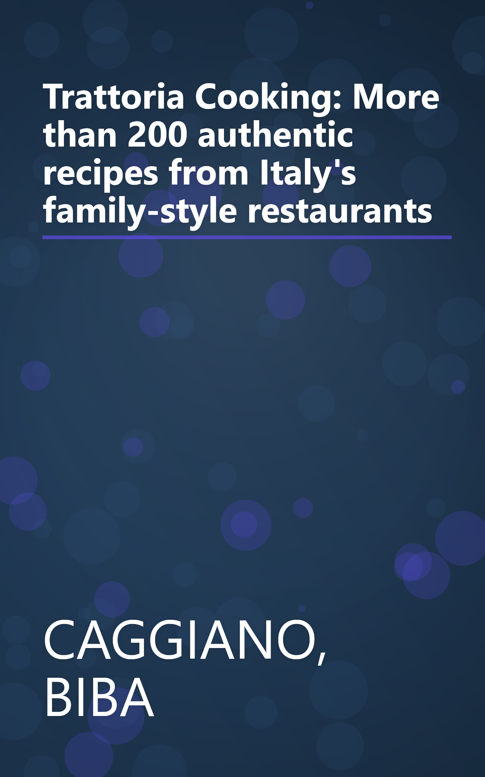 Trattoria Cooking: More than 200 authentic recipes from Italy's family-style restaurants book cover