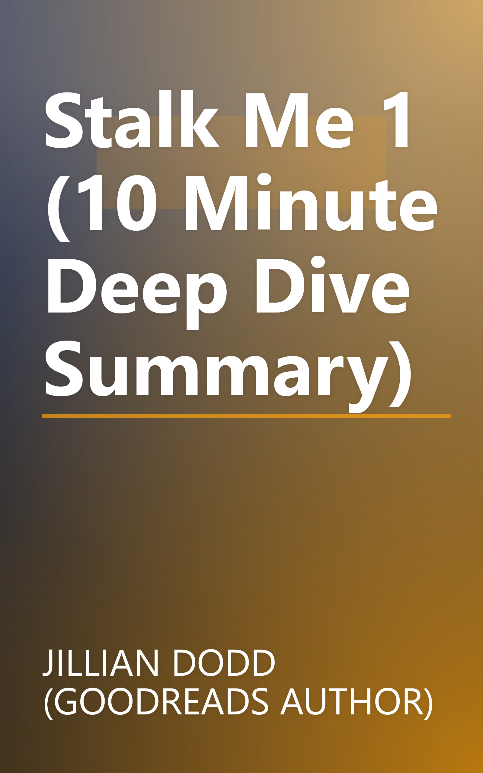 Stalk Me 1 (10 Minute   Deep Dive Summary) book cover
