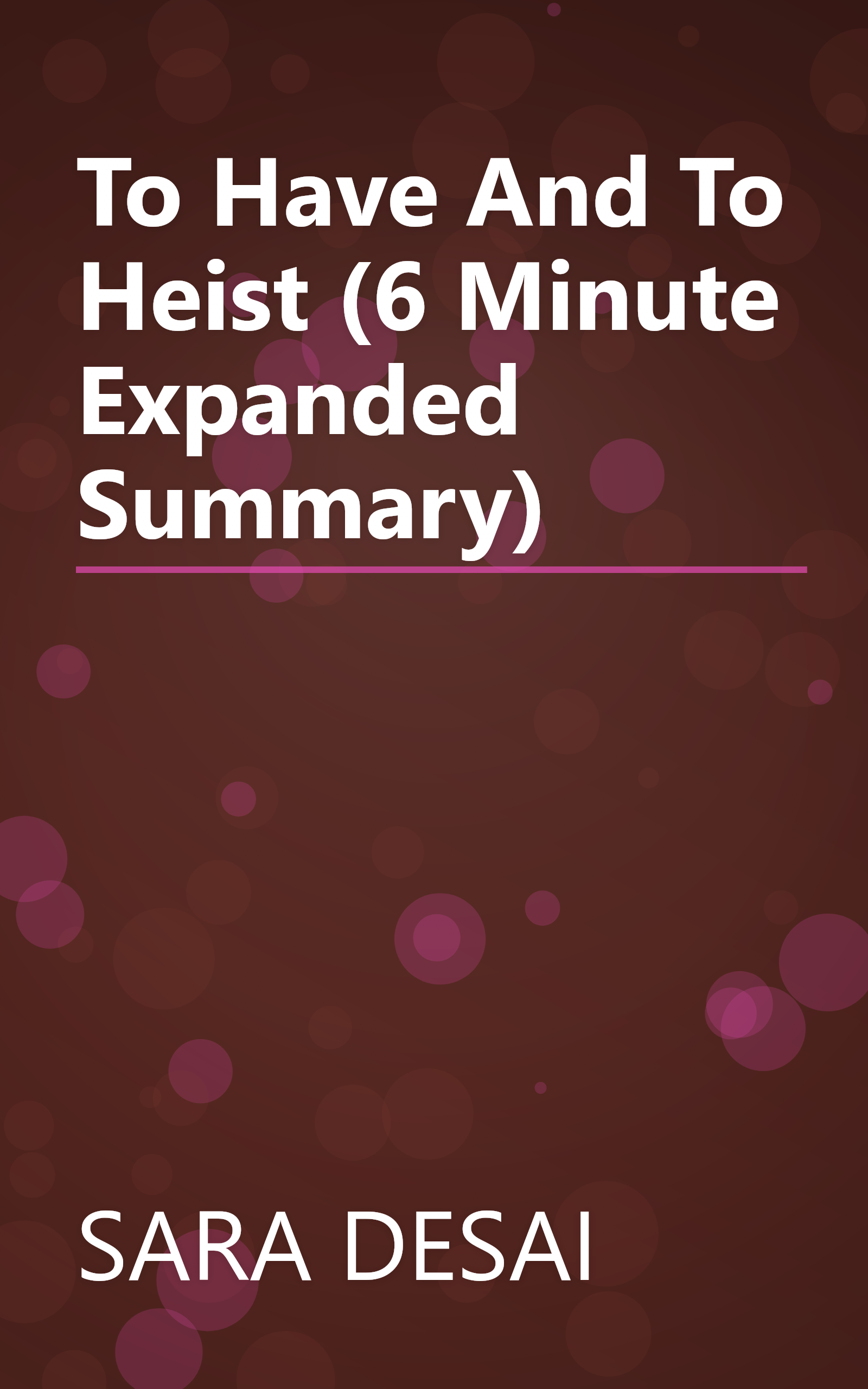 To Have And To Heist (6 Minute   Expanded Summary) book cover