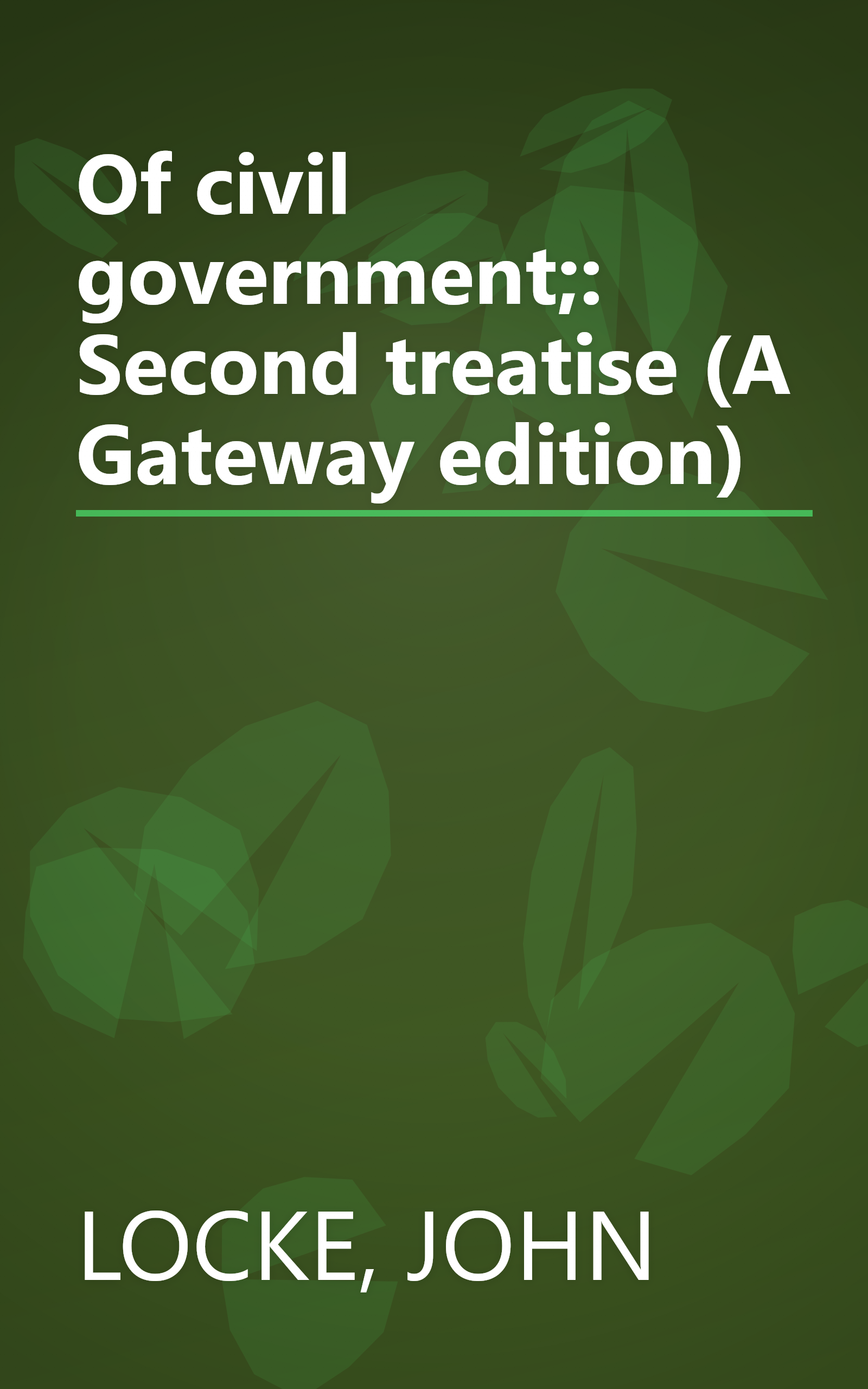 Of civil government;: Second treatise (A Gateway edition) book cover