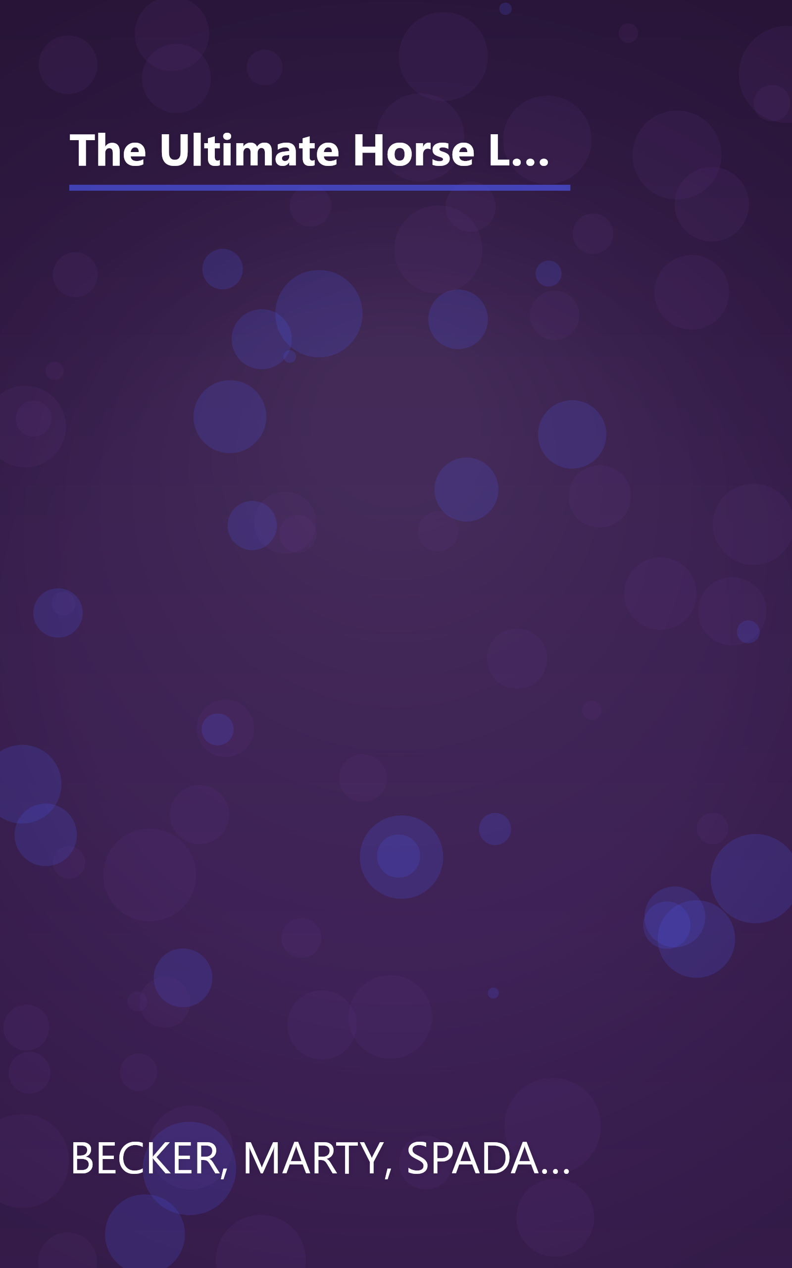 The Ultimate Horse Lover: The Best Experts' Guide for a Happy, Healthy Horse with Stories and Photos of Awe-Inspiring Equines book cover