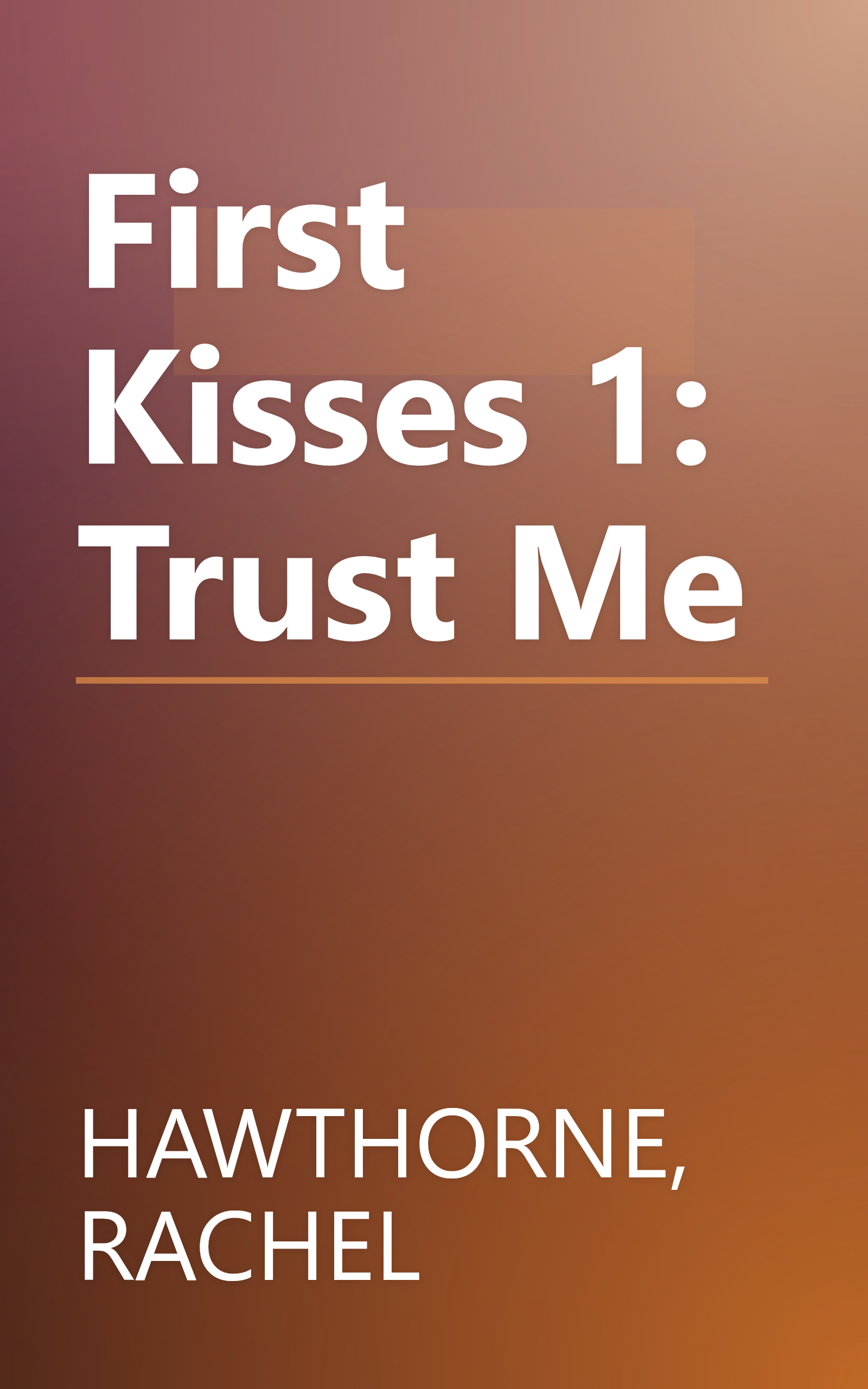 First Kisses 1: Trust Me book cover
