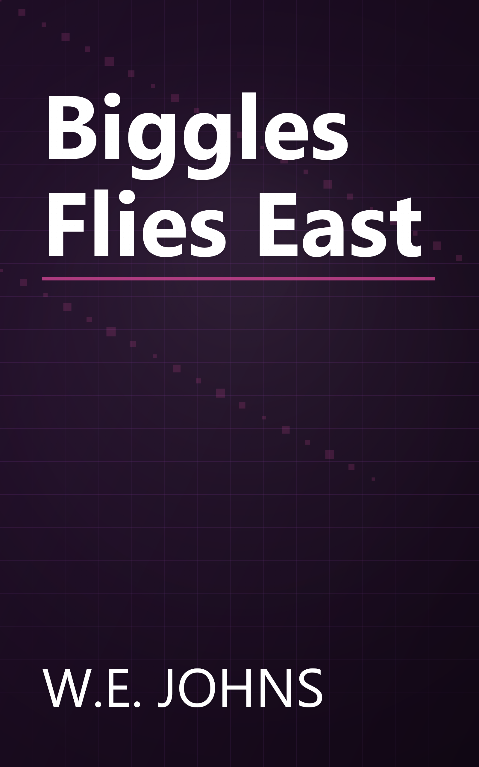 Biggles Flies East book cover