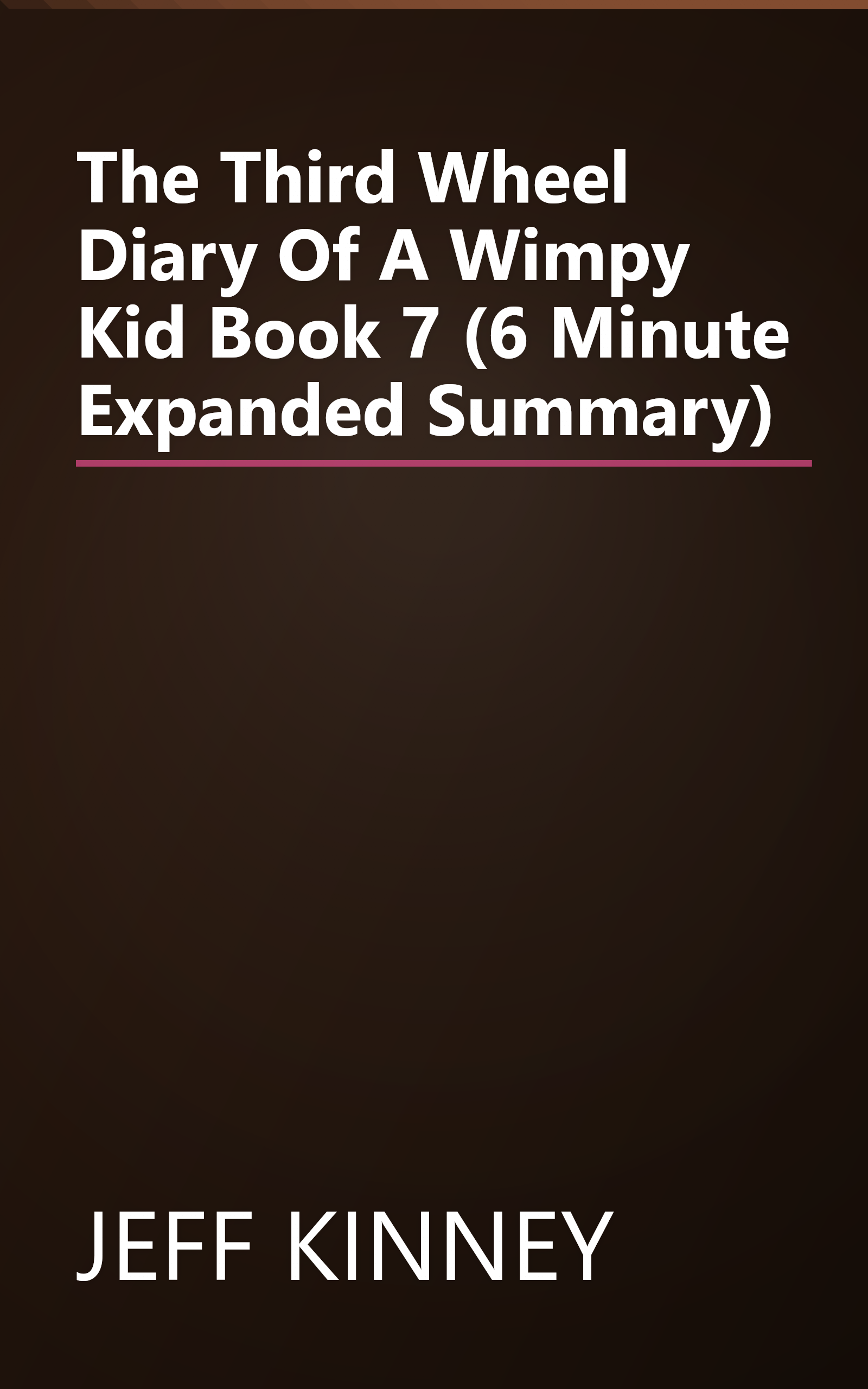 The Third Wheel  Diary Of A Wimpy Kid  Book 7  (6 Minute   Expanded Summary) book cover