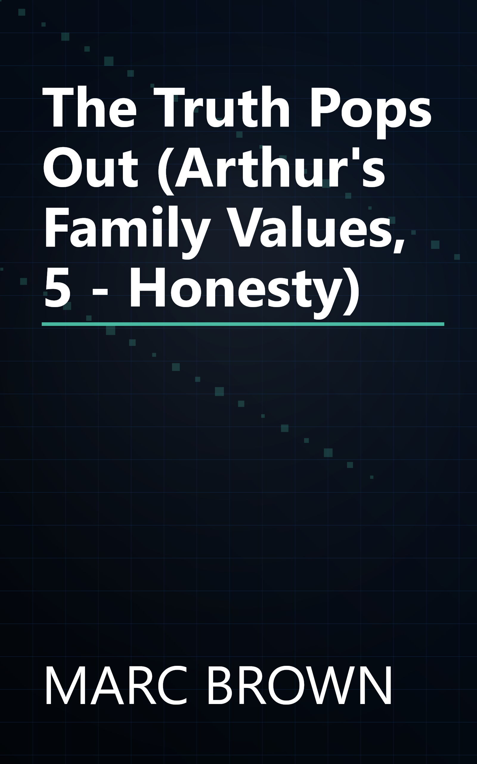 The Truth Pops Out (Arthur's Family Values, 5 - Honesty) book cover