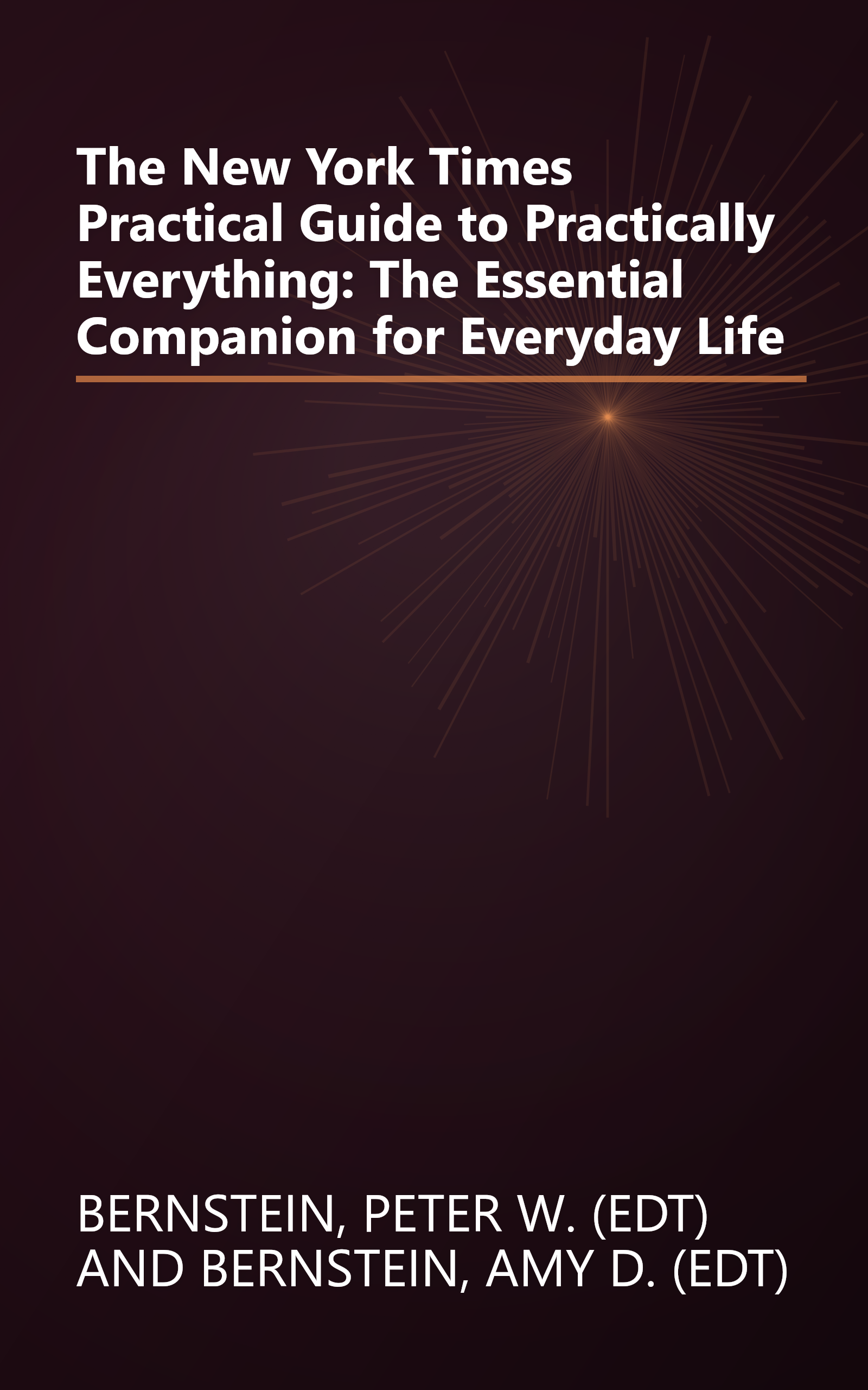 The New York Times Practical Guide to Practically Everything: The Essential Companion for Everyday Life book cover