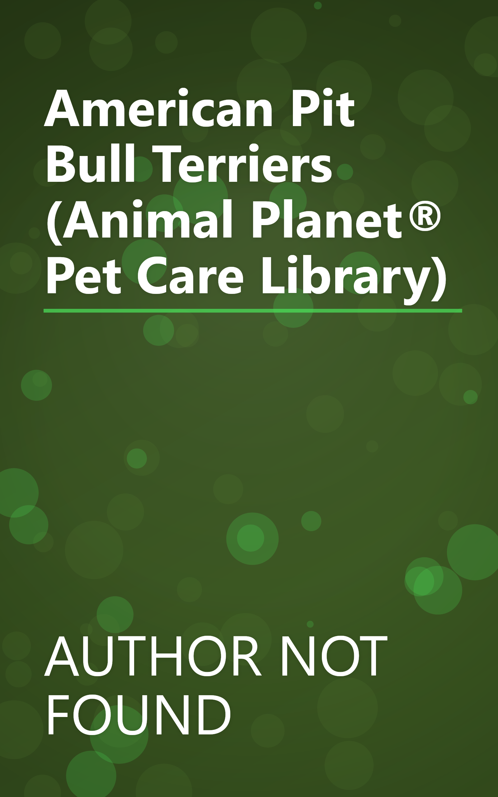 American Pit Bull Terriers (Animal Planet® Pet Care Library) book cover