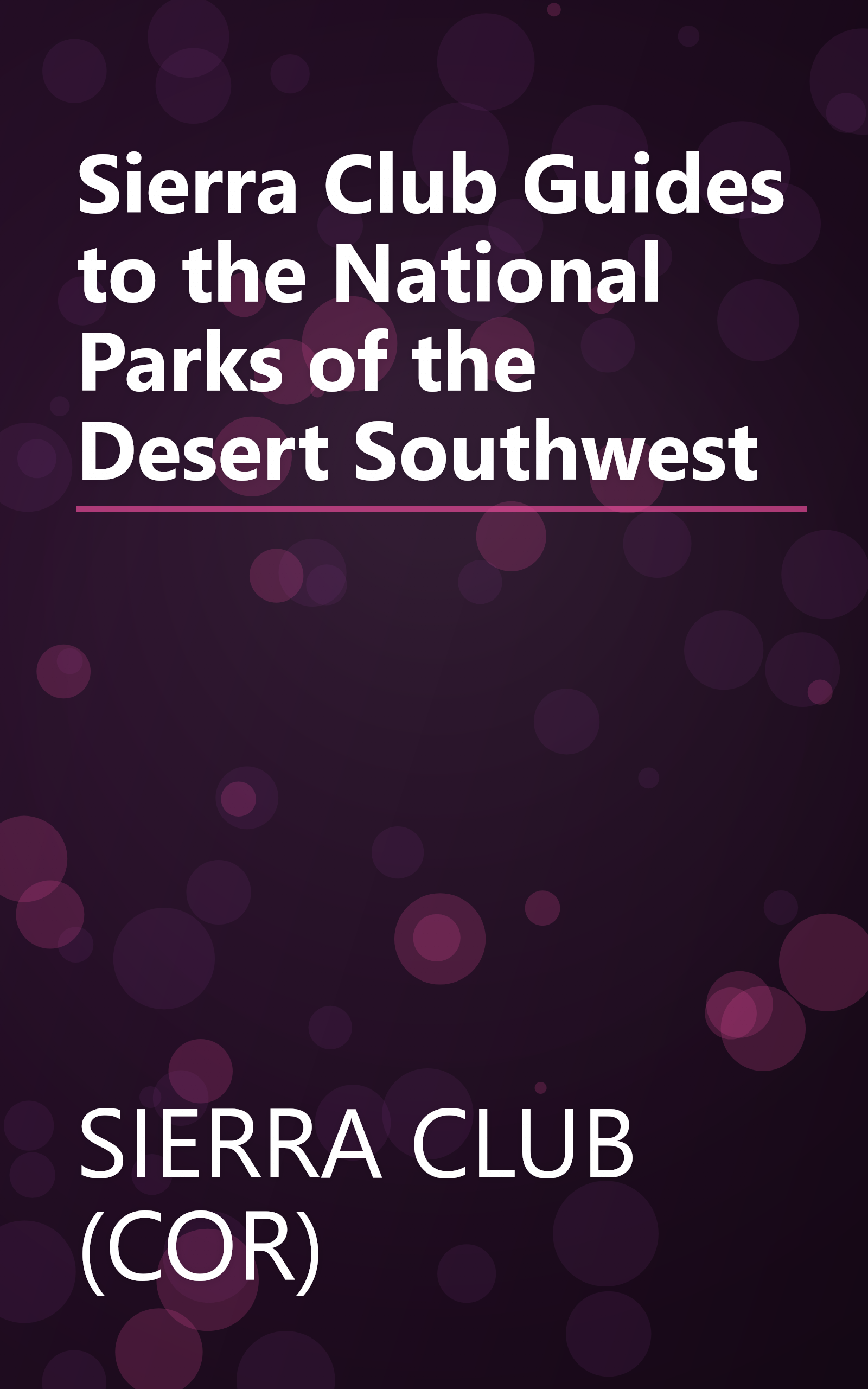 Sierra Club Guides to the National Parks of the Desert Southwest book cover