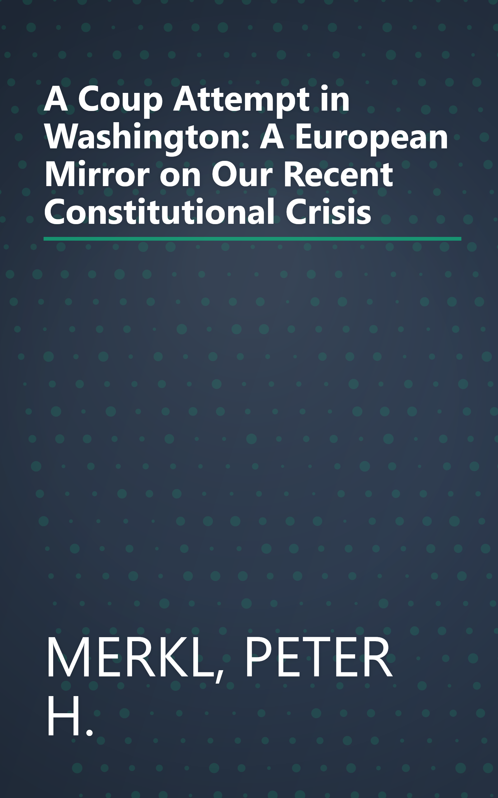 A Coup Attempt in Washington: A European Mirror on Our Recent Constitutional Crisis book cover
