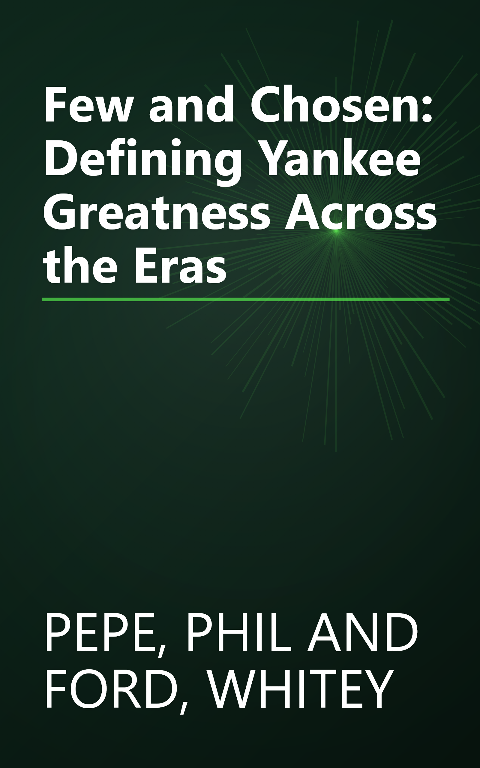 Few and Chosen: Defining Yankee Greatness Across the Eras book cover