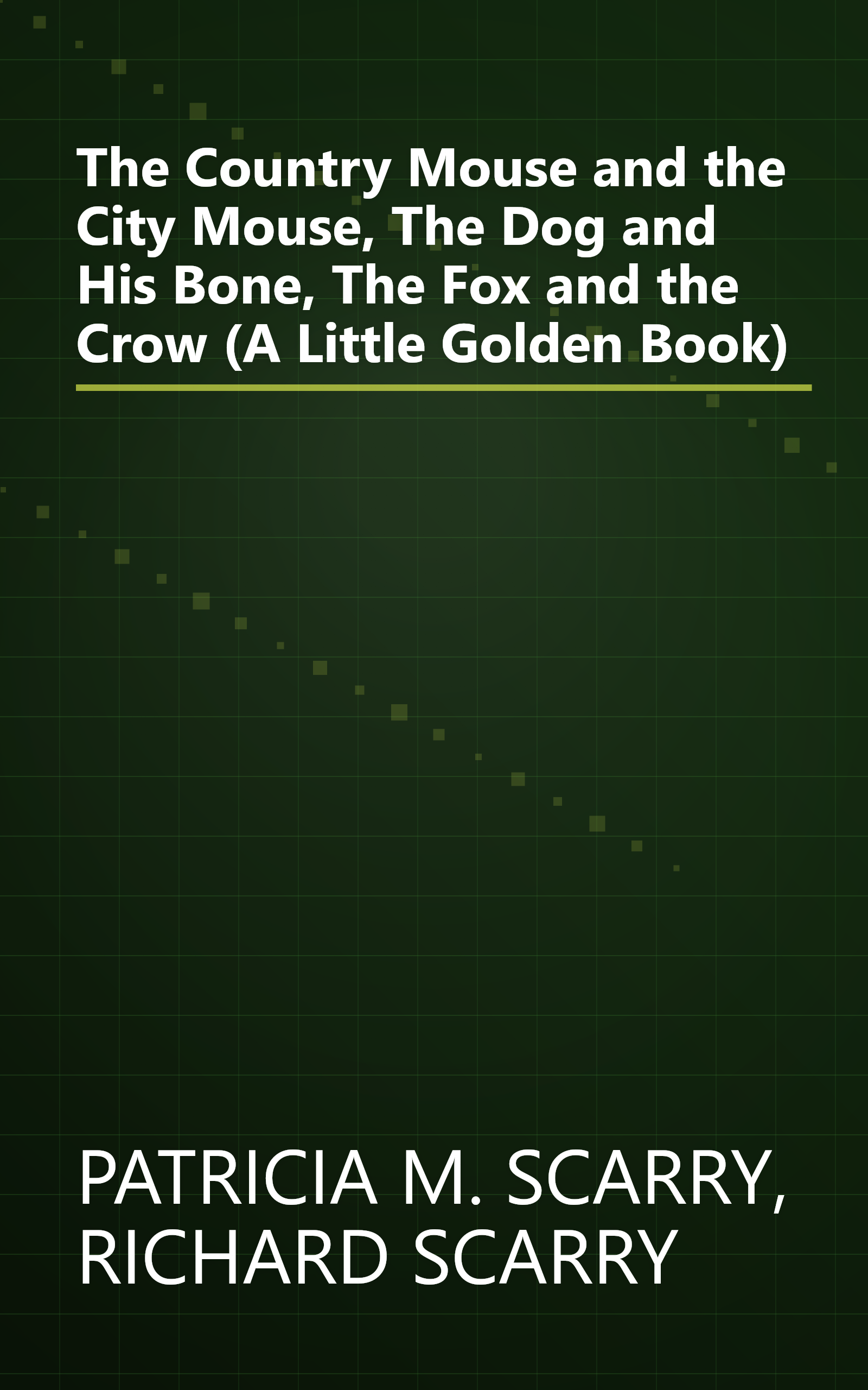 The Country Mouse and the City Mouse, The Dog and His Bone, The Fox and the Crow (A Little Golden Book) book cover