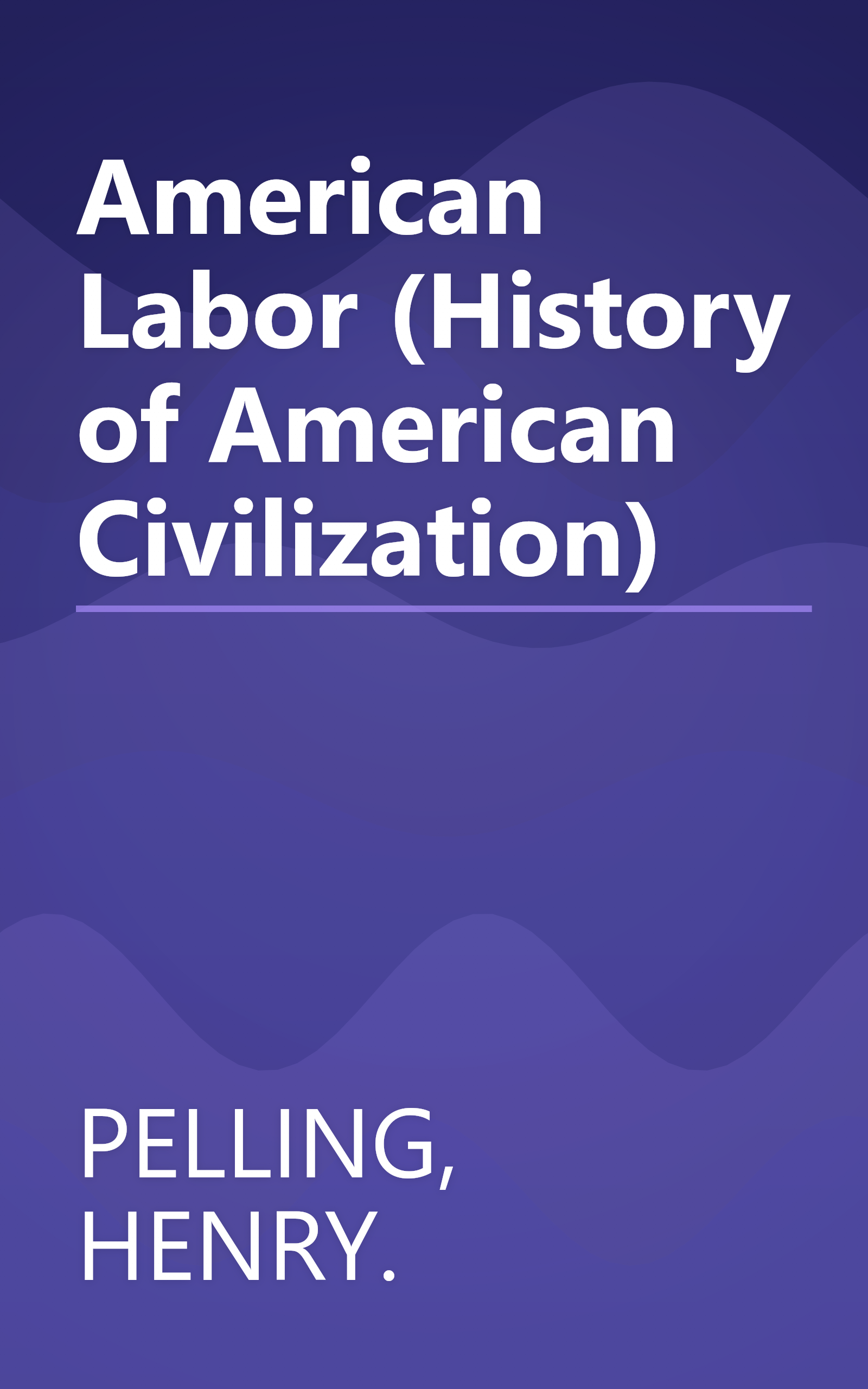 American Labor (History of American Civilization) book cover