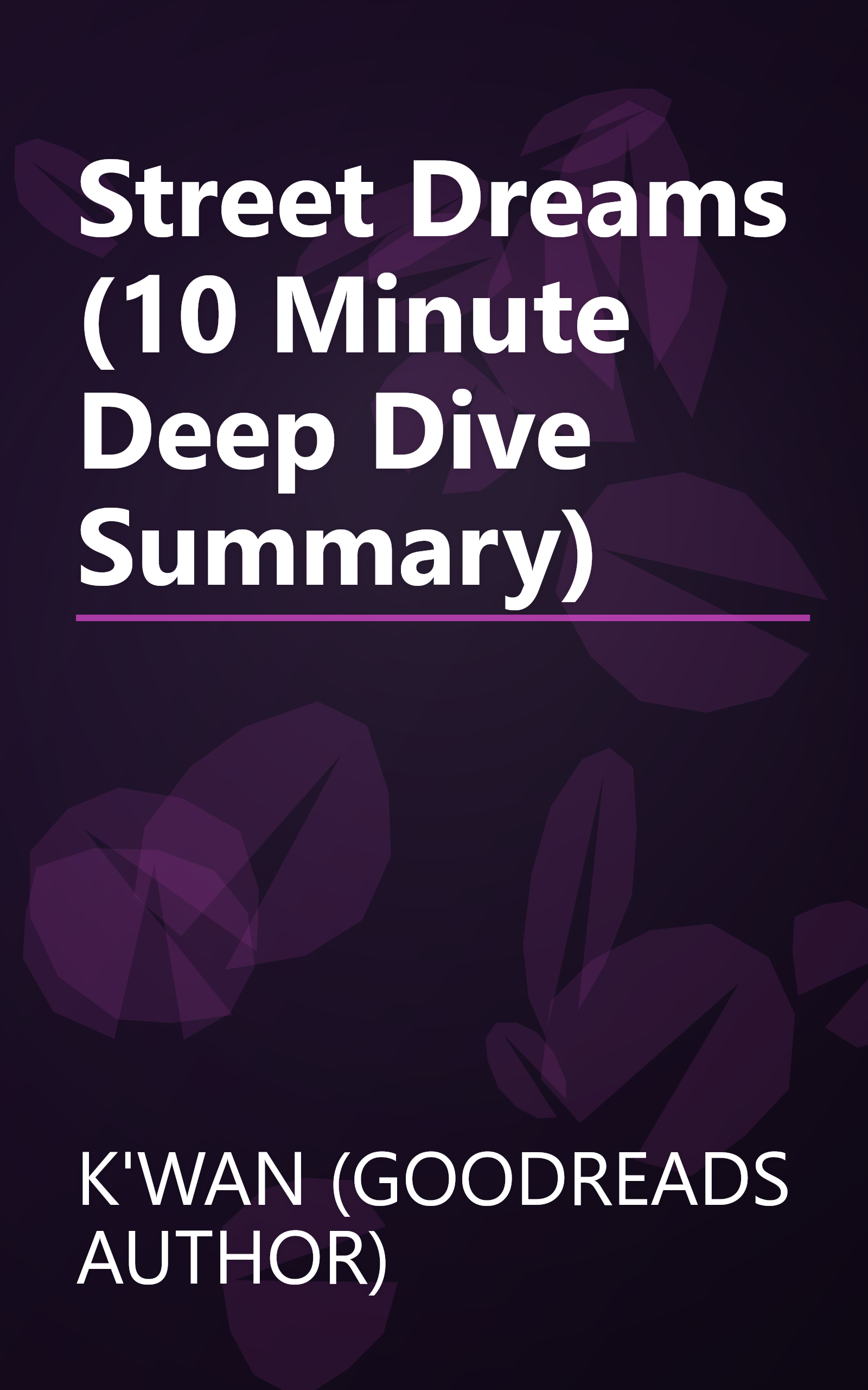 Street Dreams (10 Minute   Deep Dive Summary) book cover