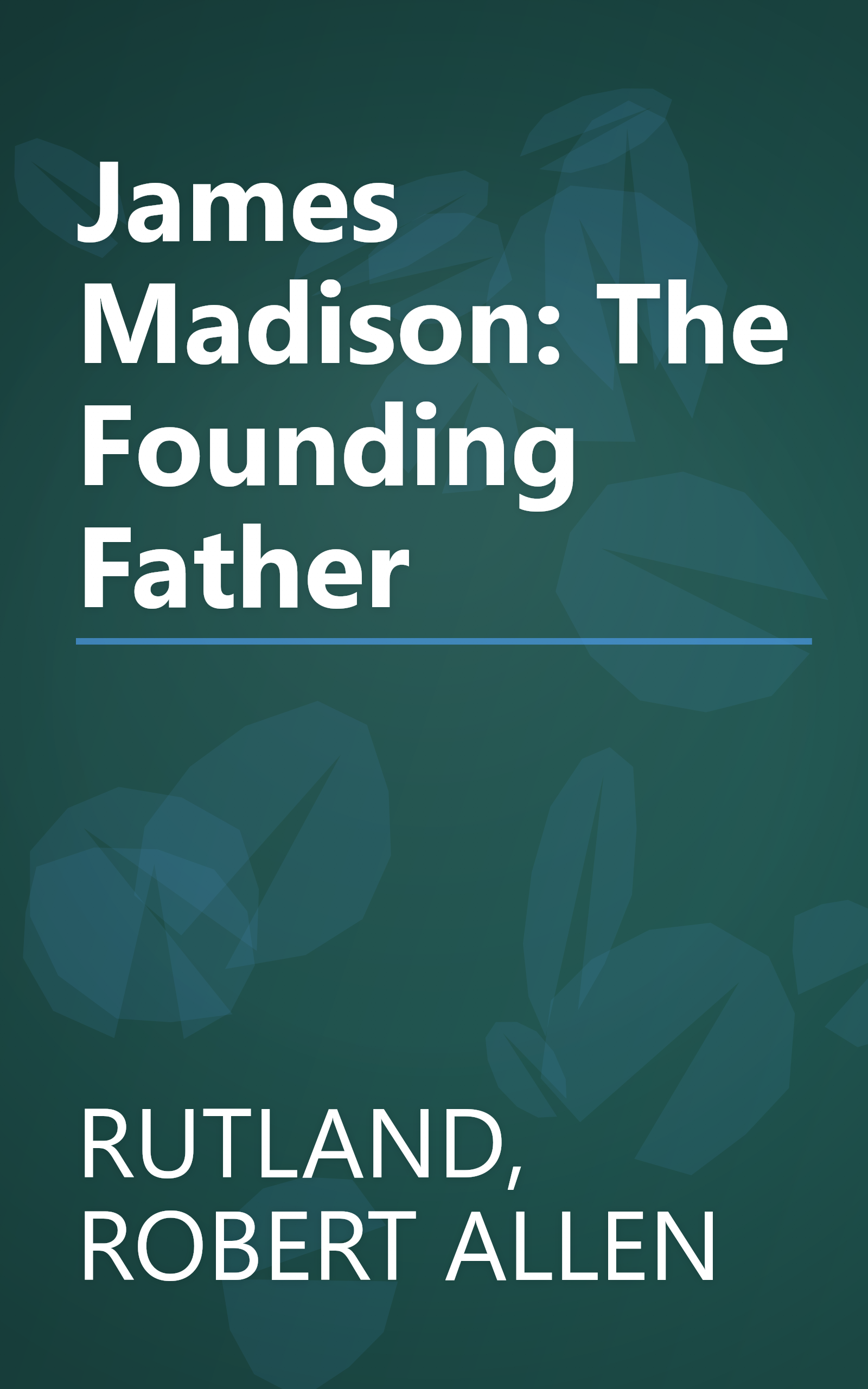 James Madison: The Founding Father book cover