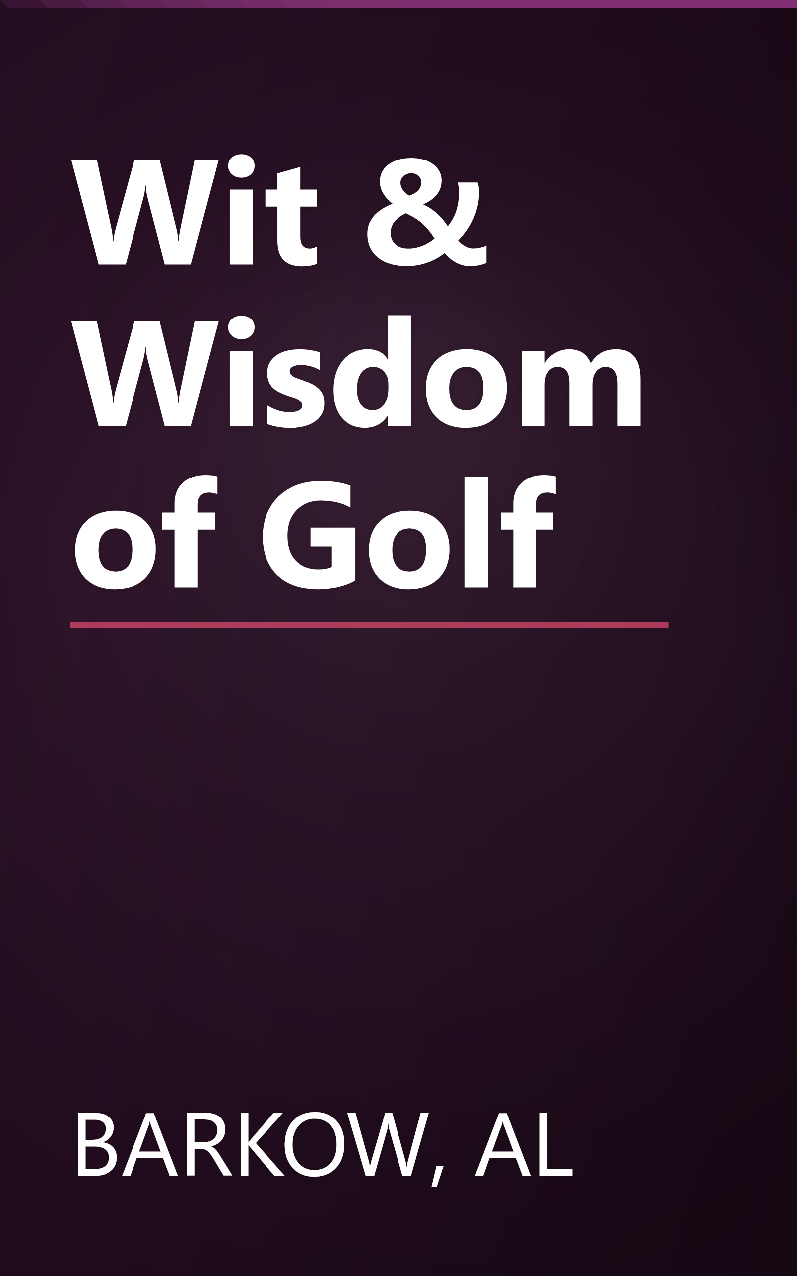 Wit & Wisdom of Golf book cover