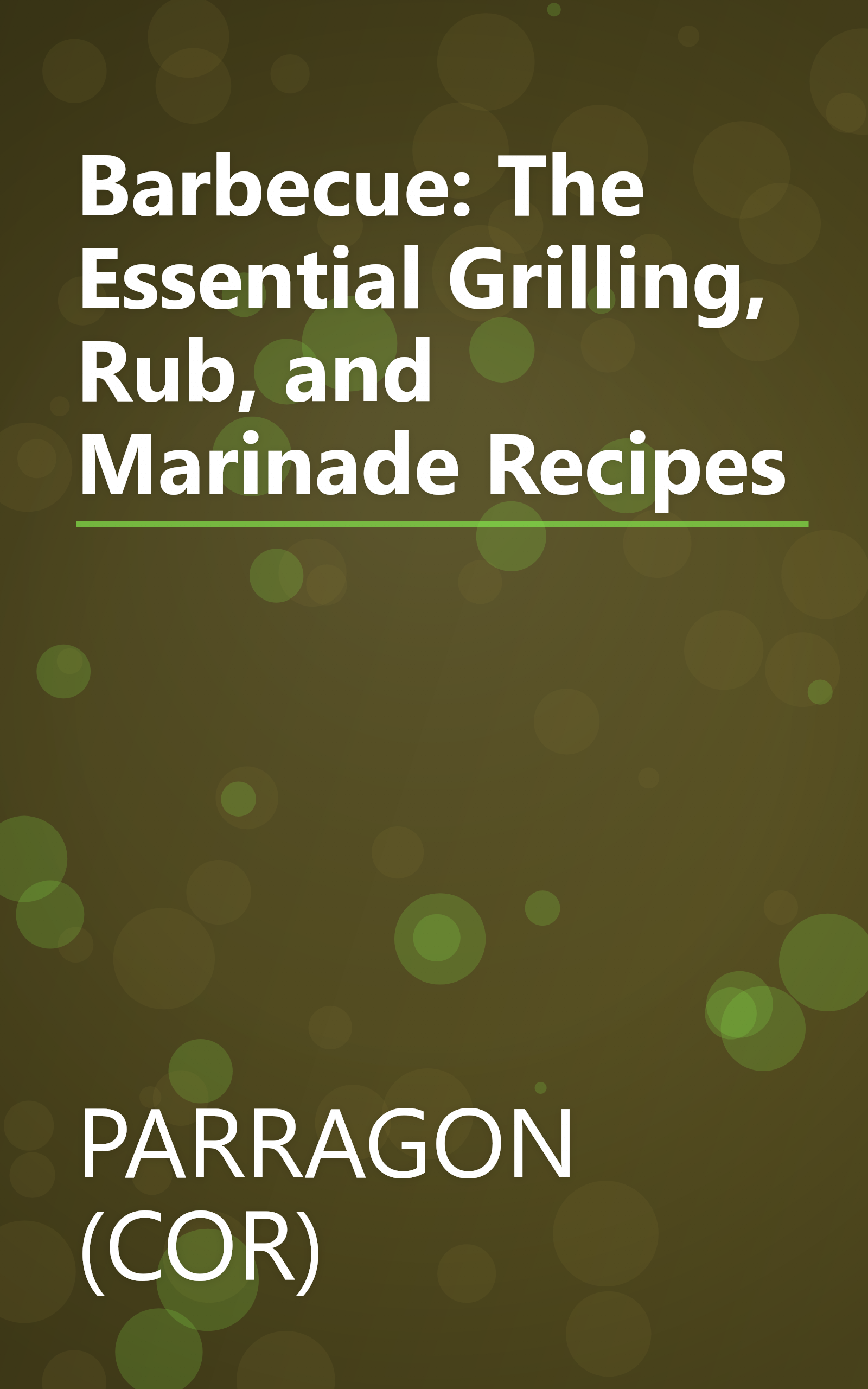 Barbecue: The Essential Grilling, Rub, and Marinade Recipes book cover