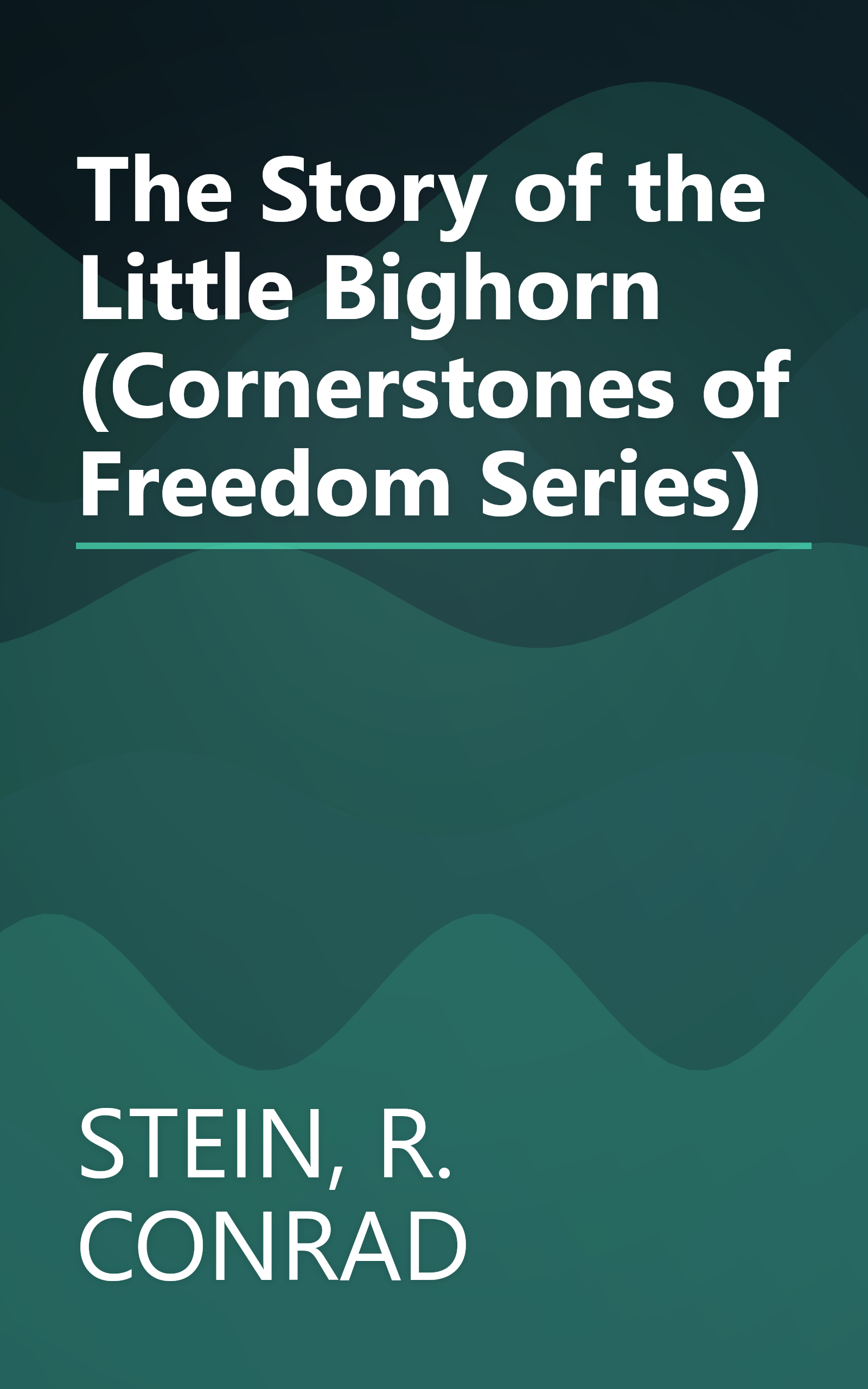 The Story of the Little Bighorn (Cornerstones of Freedom Series) book cover