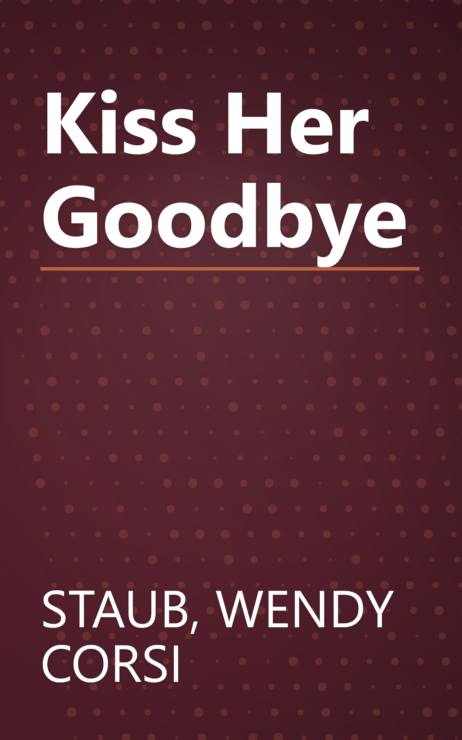 Kiss Her Goodbye book cover