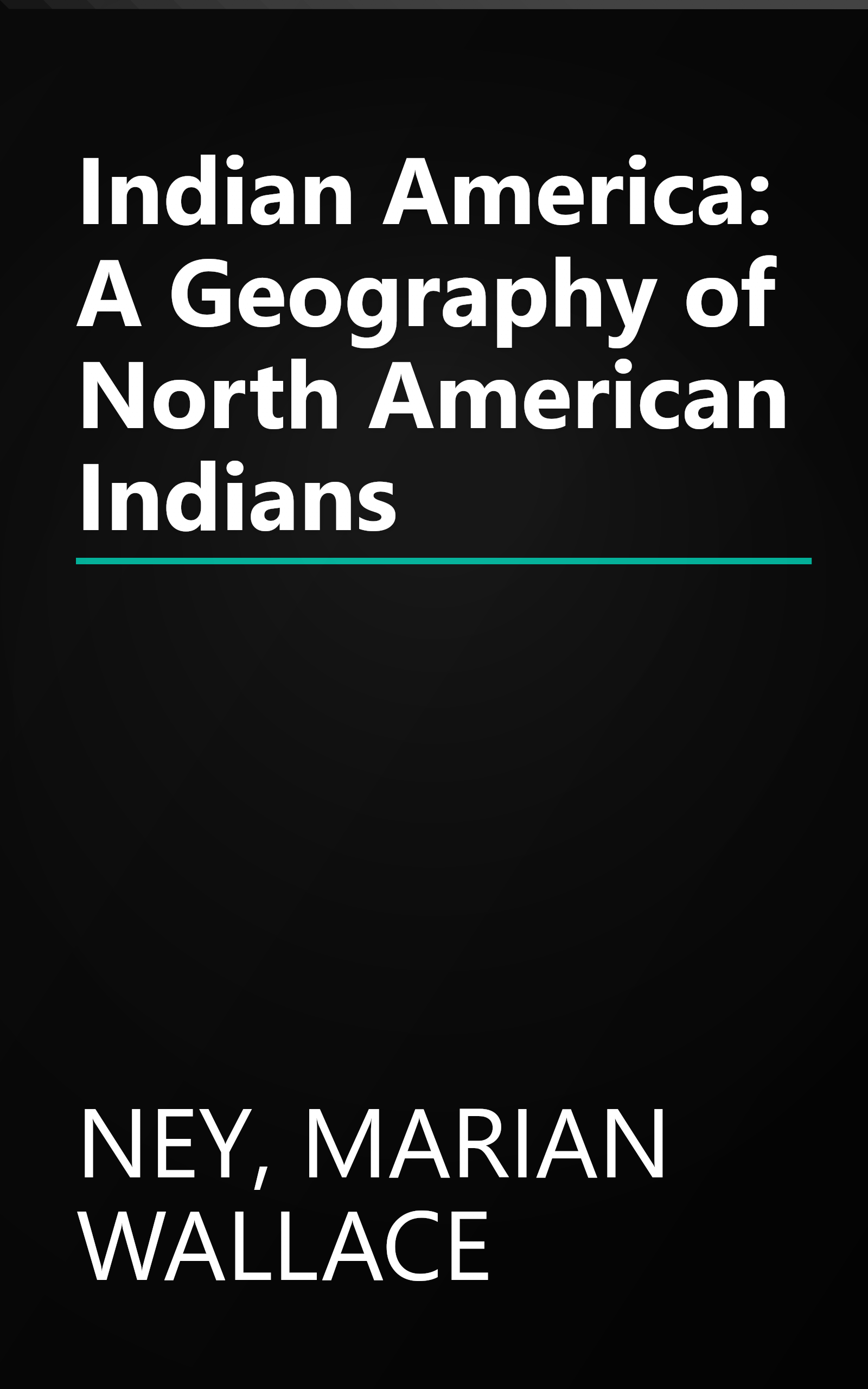 Indian America: A Geography of North American Indians book cover
