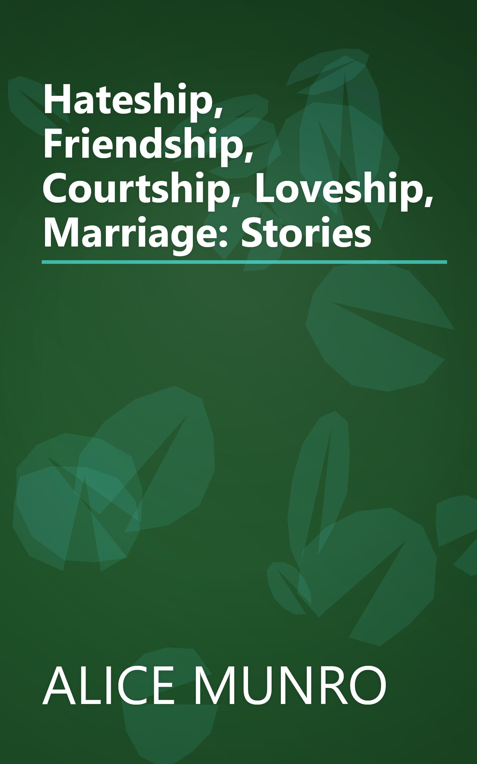Hateship, Friendship, Courtship, Loveship, Marriage: Stories book cover