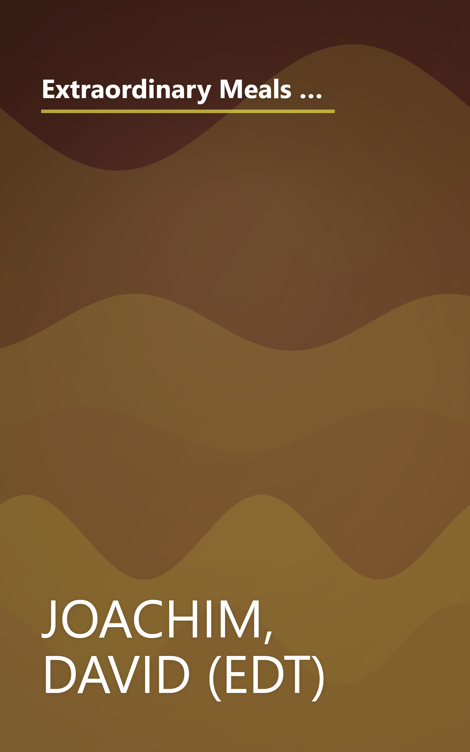 Extraordinary Meals from Ordinary Ingredients: 919 Fabulously Fast and Frugal Recipes Each With a Secret Ingredient book cover