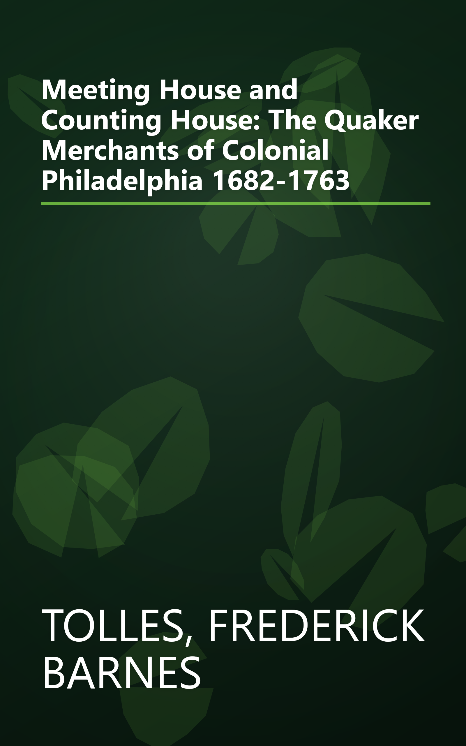Meeting House and Counting House: The Quaker Merchants of Colonial Philadelphia 1682-1763 book cover