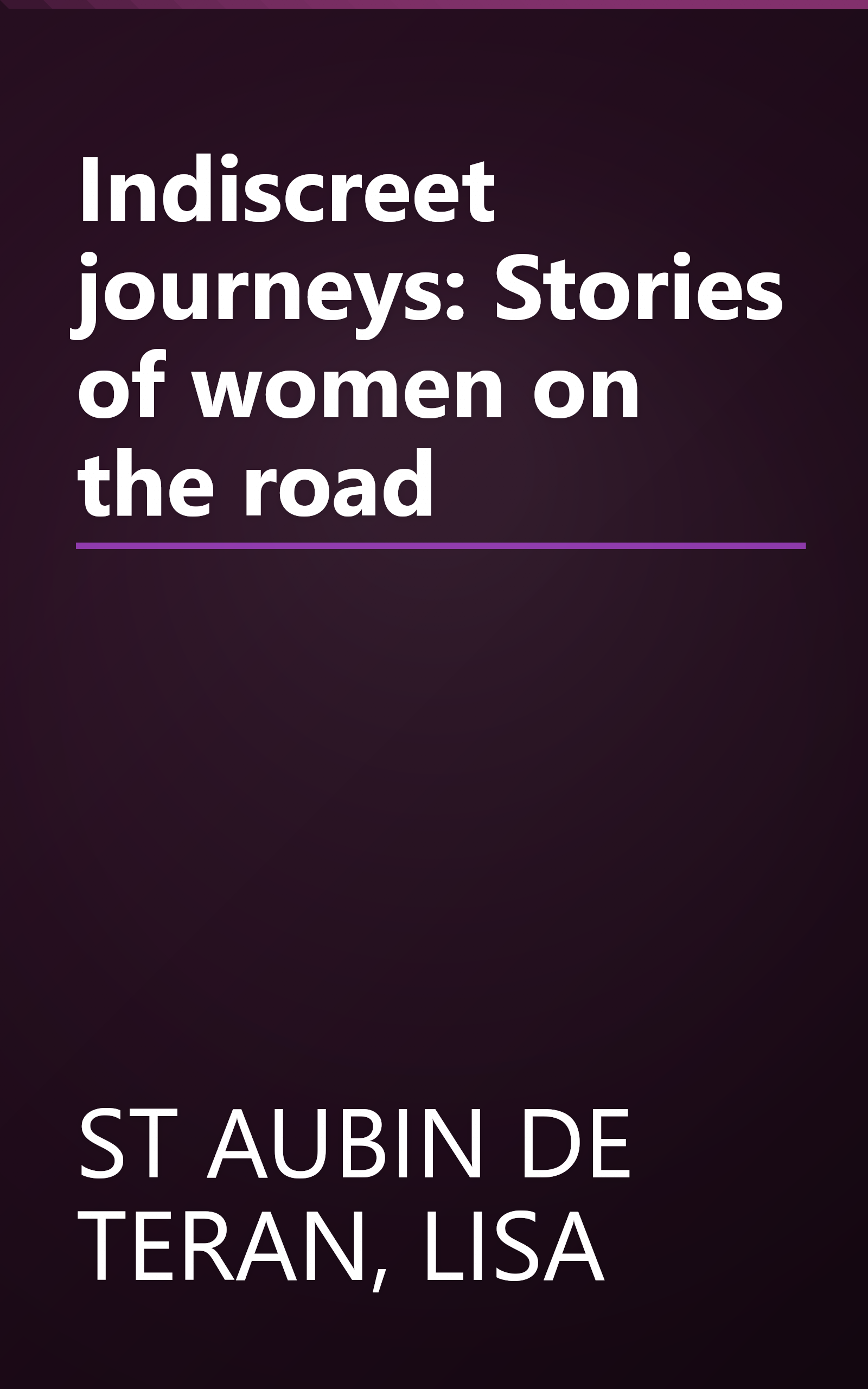 Indiscreet journeys: Stories of women on the road book cover