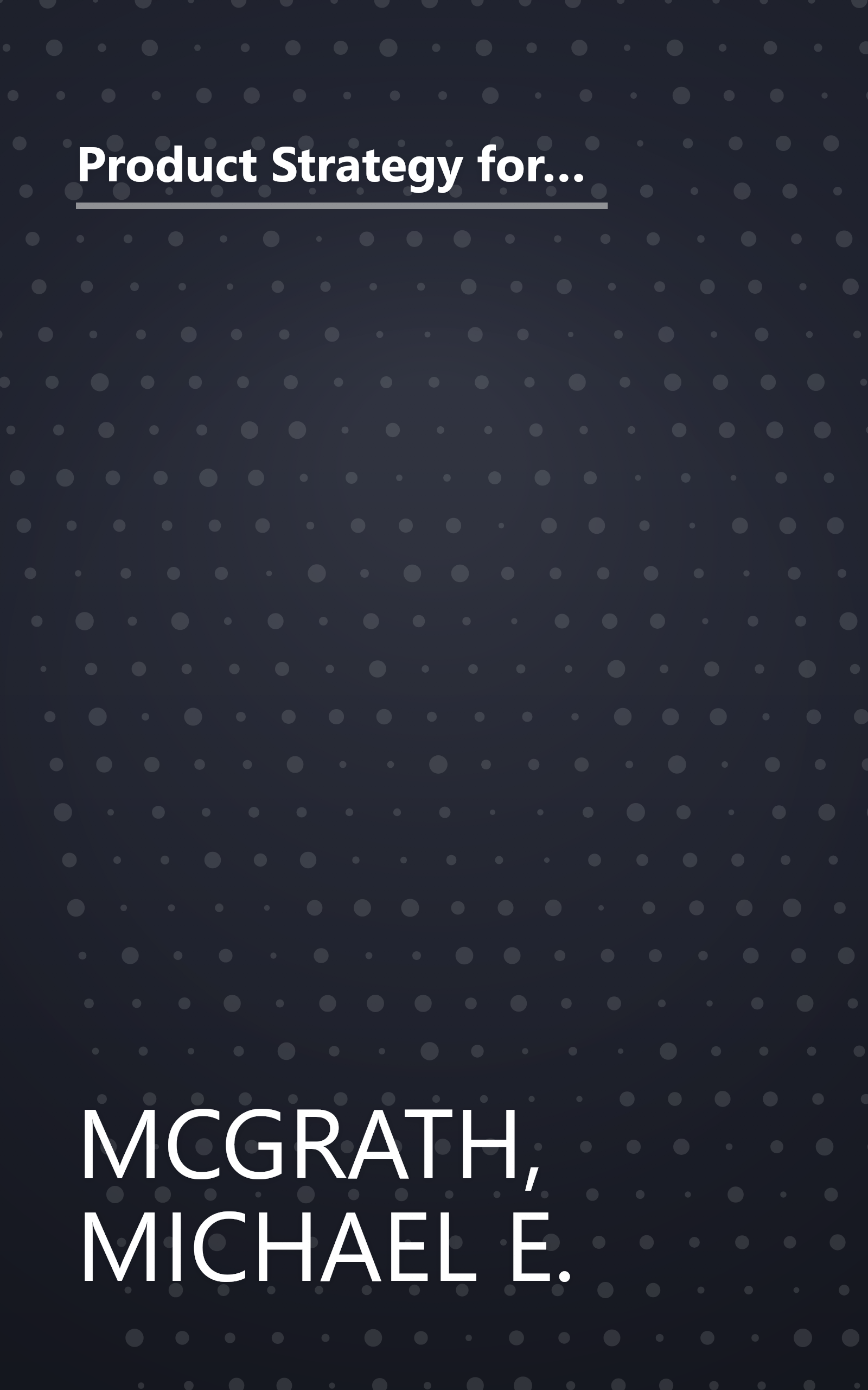 Product Strategy for High-Technology Companies: How to Achieve Growth, Competitive Advantage, and Increased Profits book cover