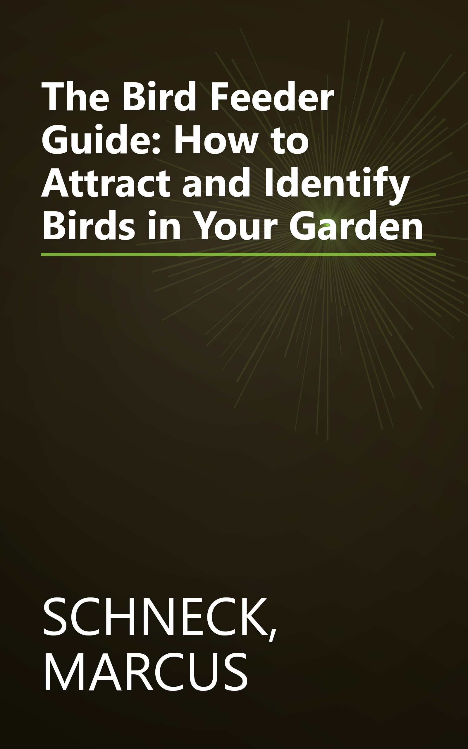 The Bird Feeder Guide: How to Attract and Identify Birds in Your Garden book cover