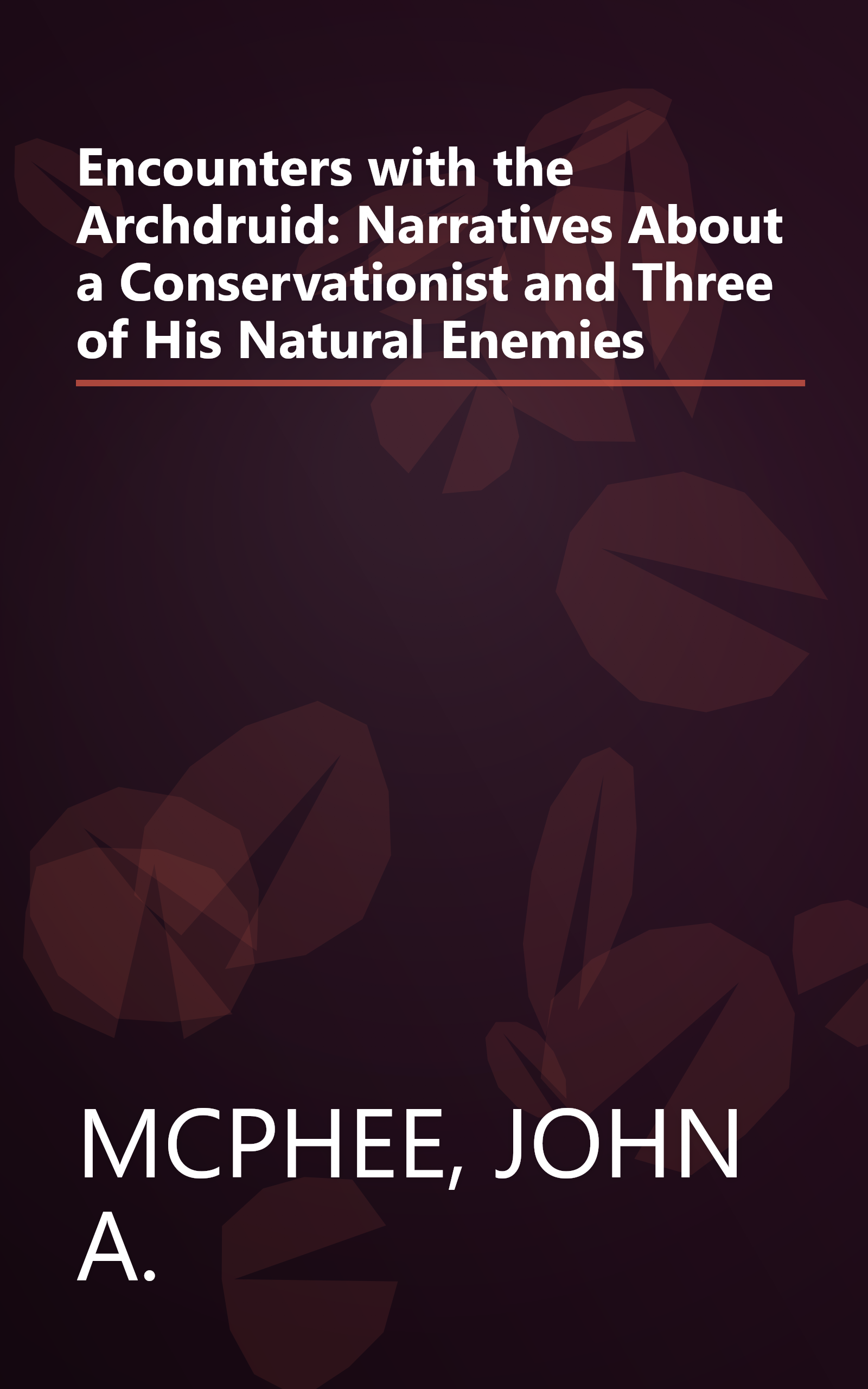Encounters with the Archdruid: Narratives About a Conservationist and Three of His Natural Enemies book cover