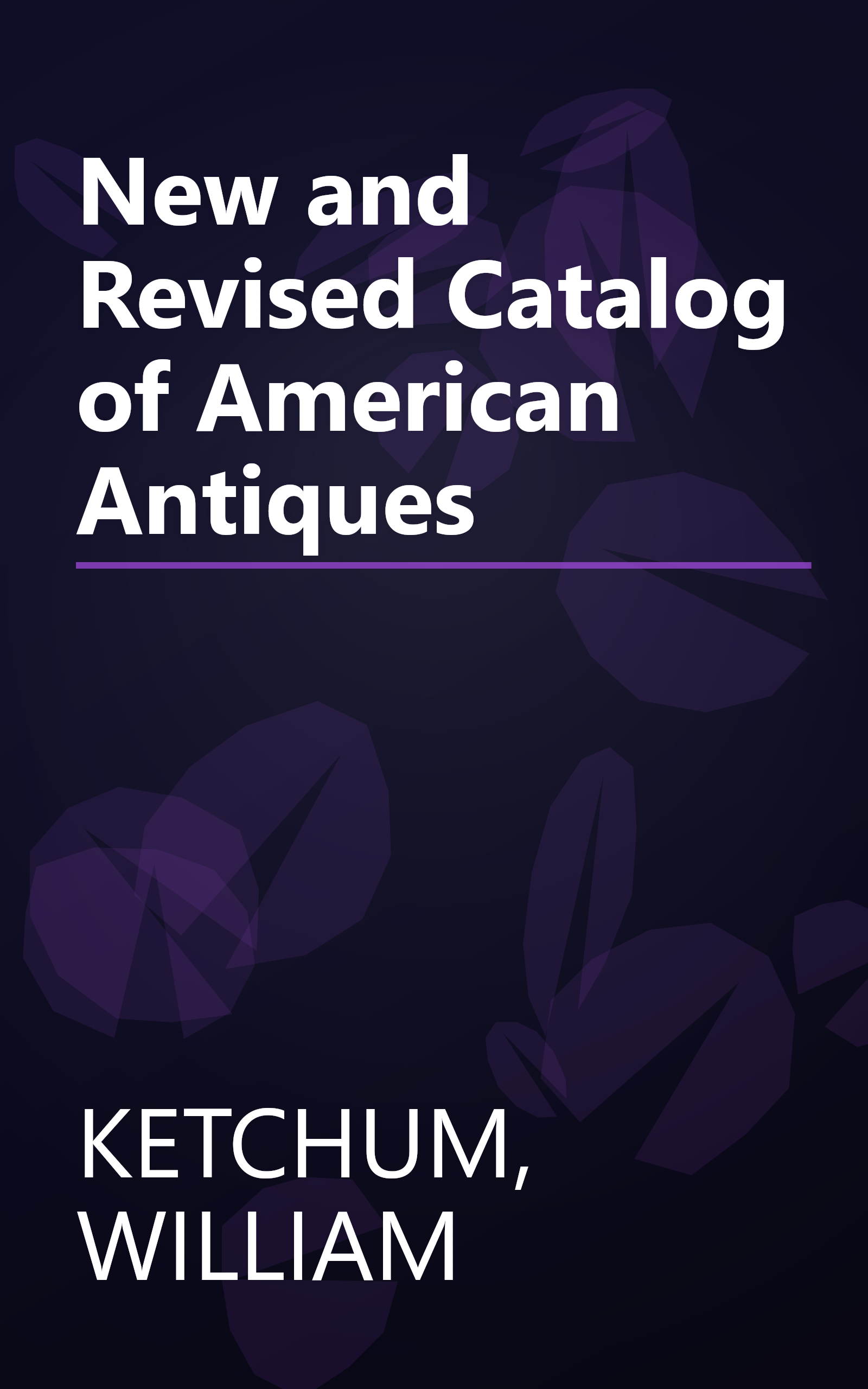 New and Revised Catalog of American Antiques book cover