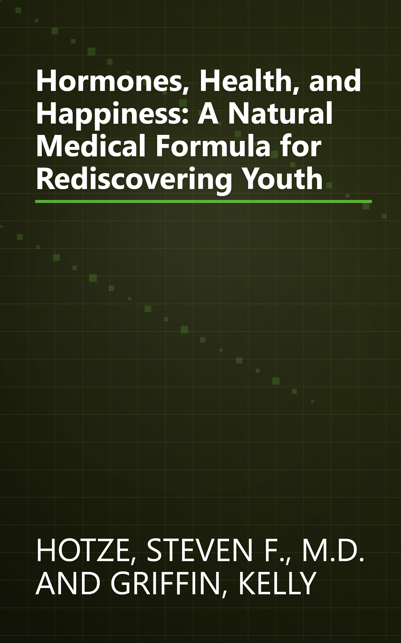 Hormones, Health, and Happiness: A Natural Medical Formula for Rediscovering Youth book cover