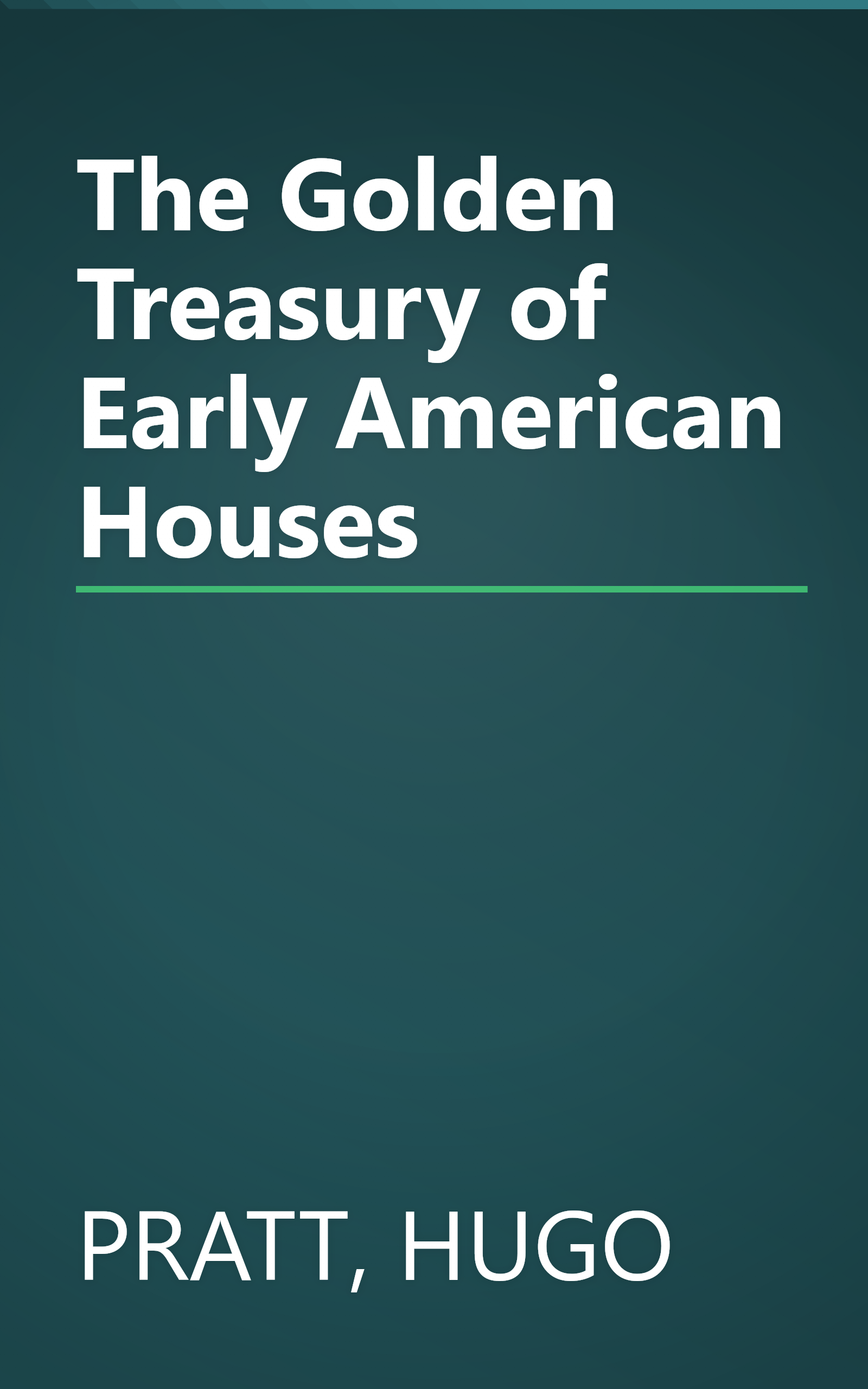 The Golden Treasury of Early American Houses book cover