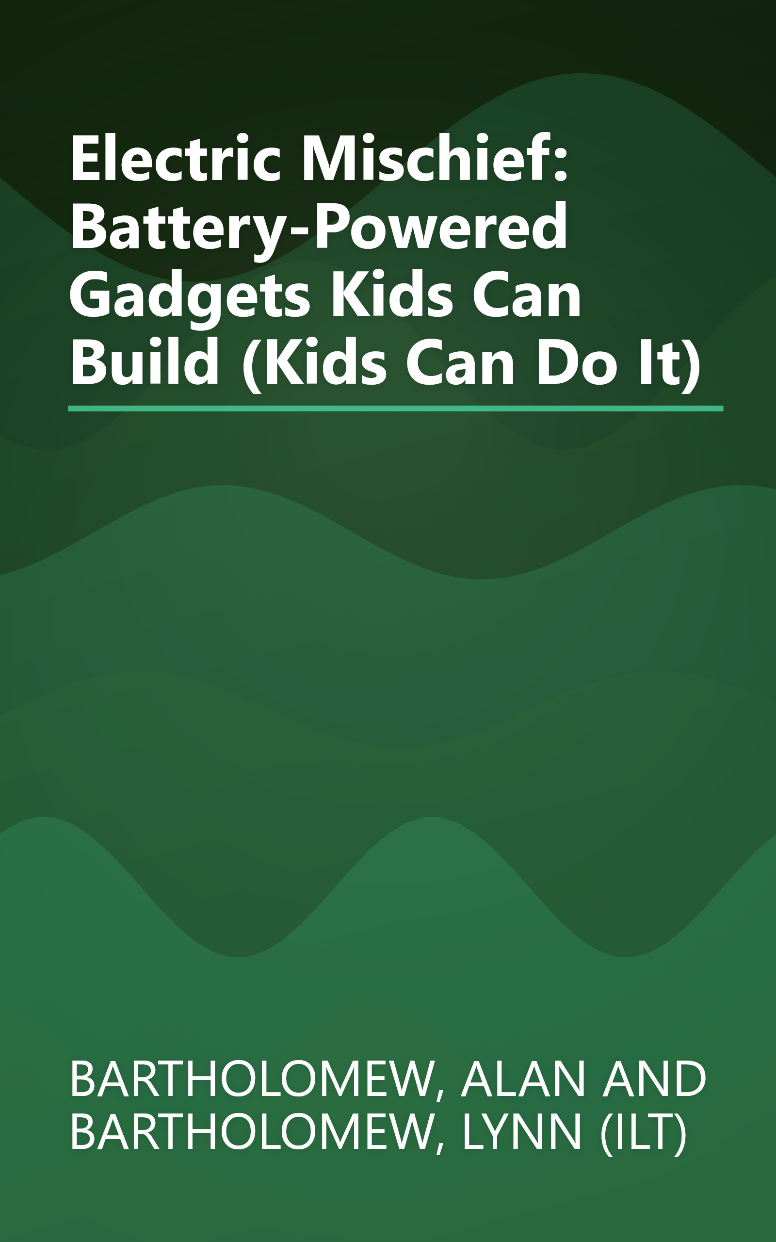 Electric Mischief: Battery-Powered Gadgets Kids Can Build (Kids Can Do It) book cover