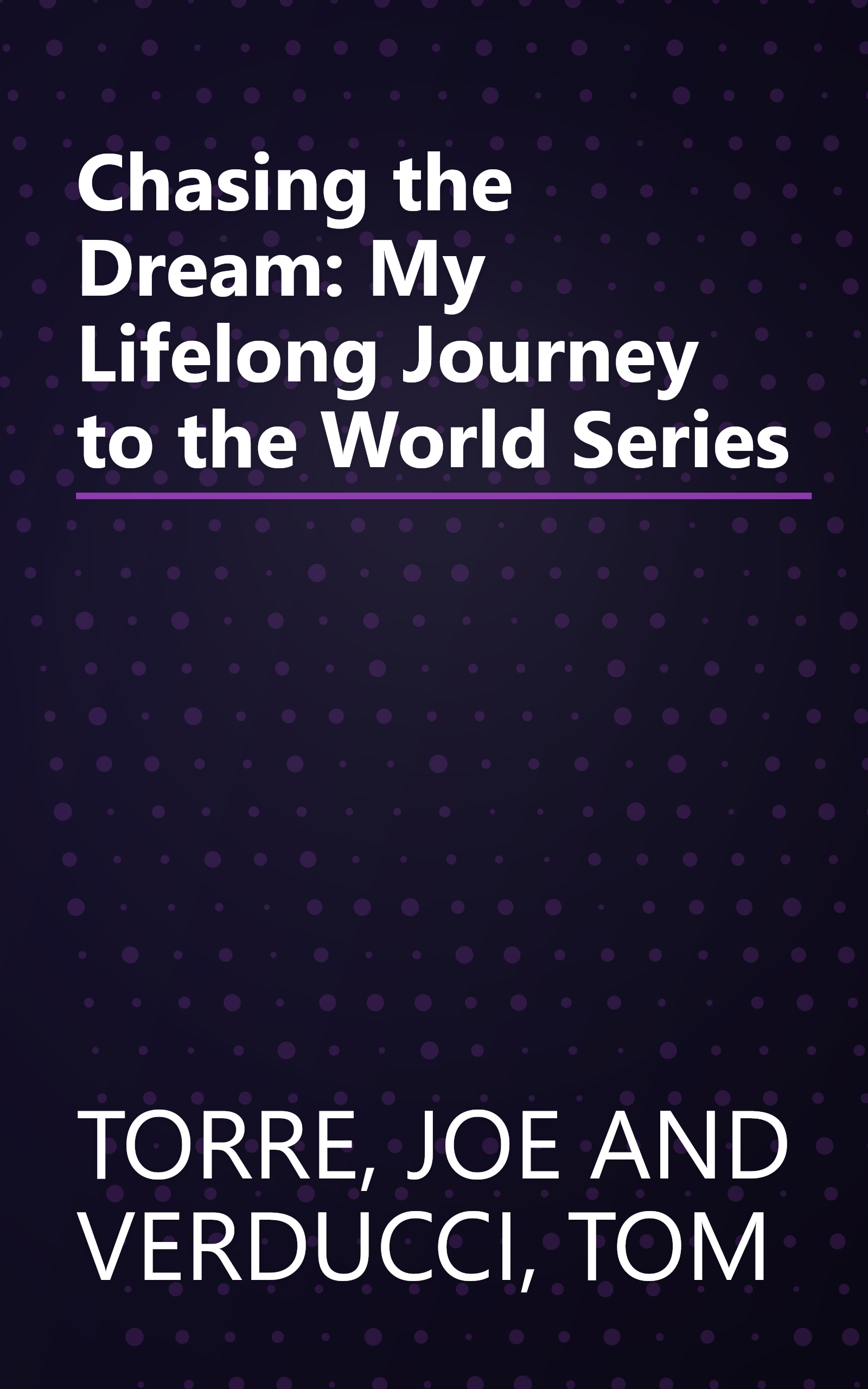 Chasing the Dream: My Lifelong Journey to the World Series book cover
