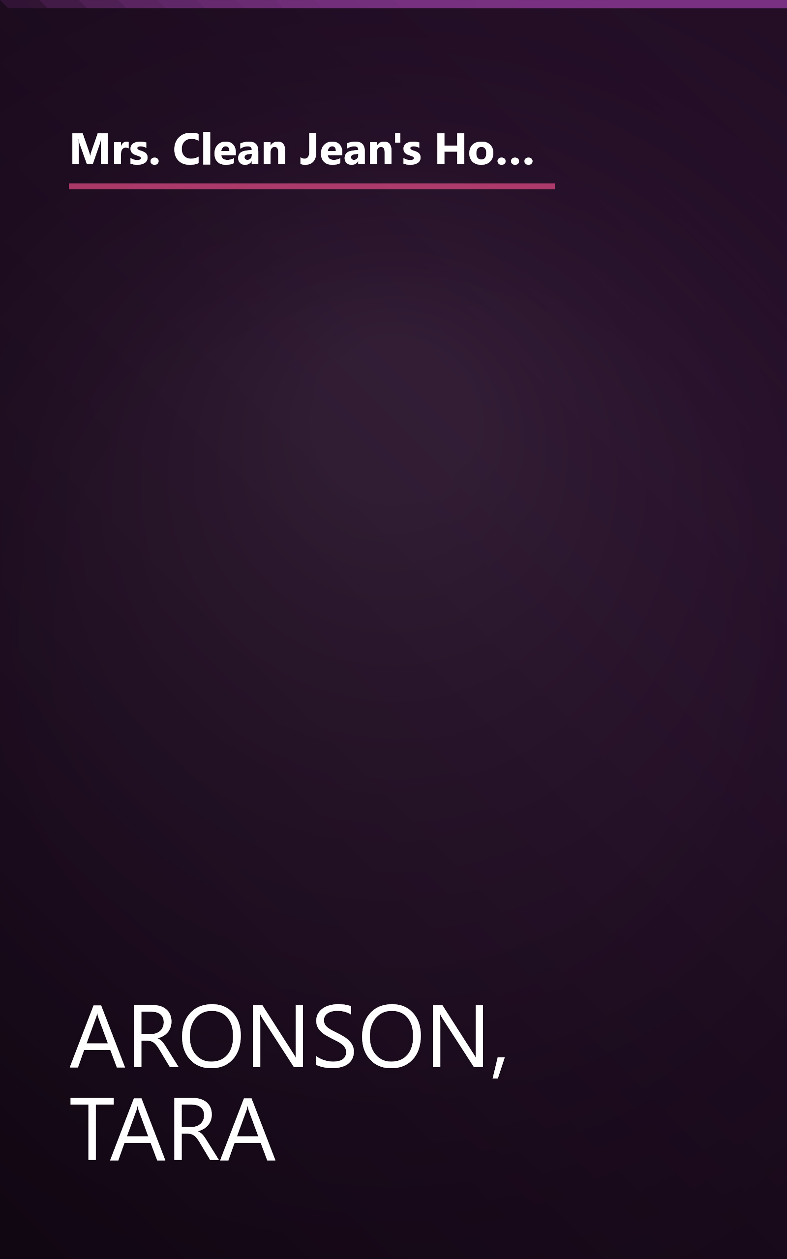 Mrs. Clean Jean's Housekeeping with Kids: Family Pickup Lines (and Household Routines) That Work with Less Work from You book cover