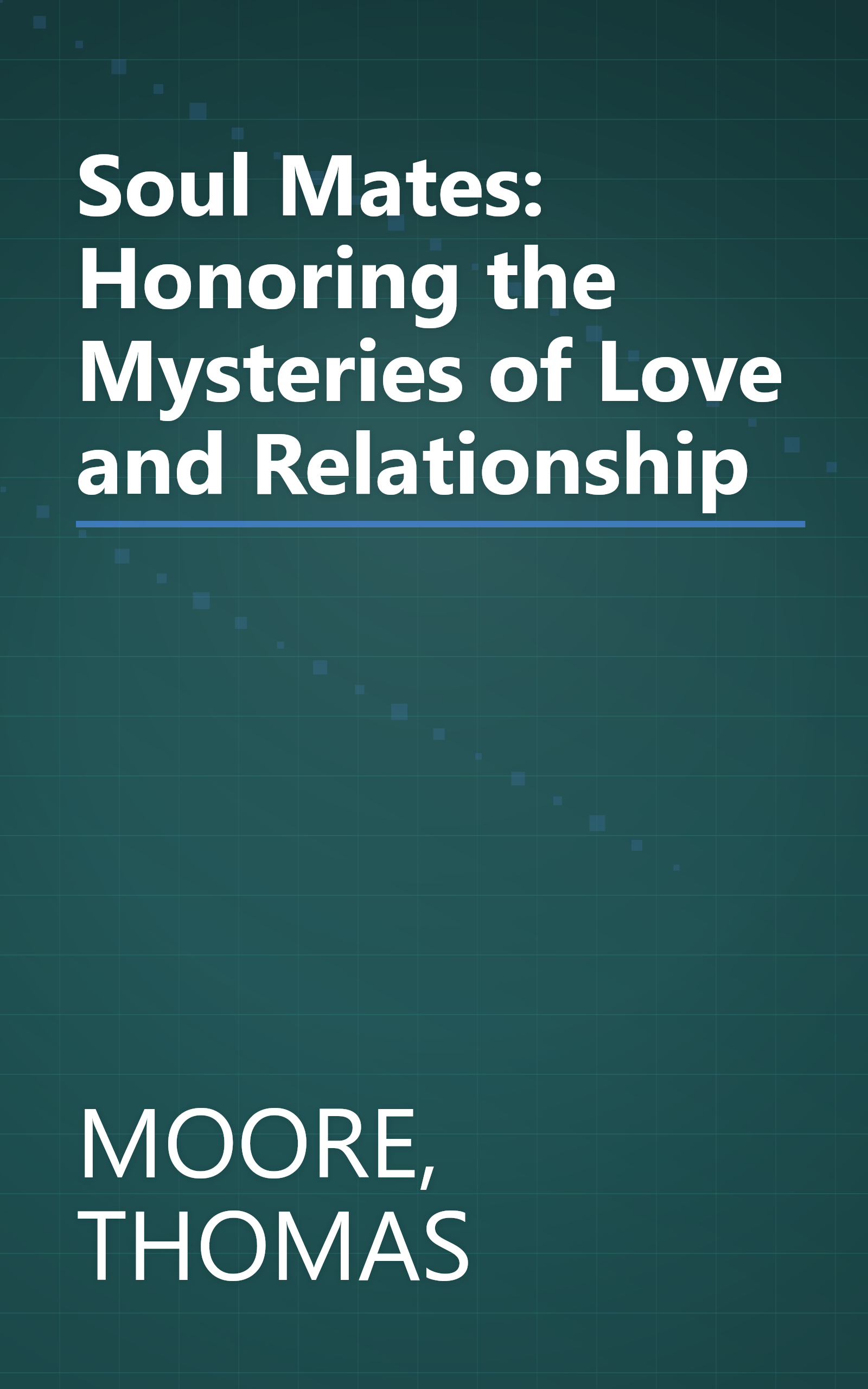 Soul Mates: Honoring the Mysteries of Love and Relationship book cover