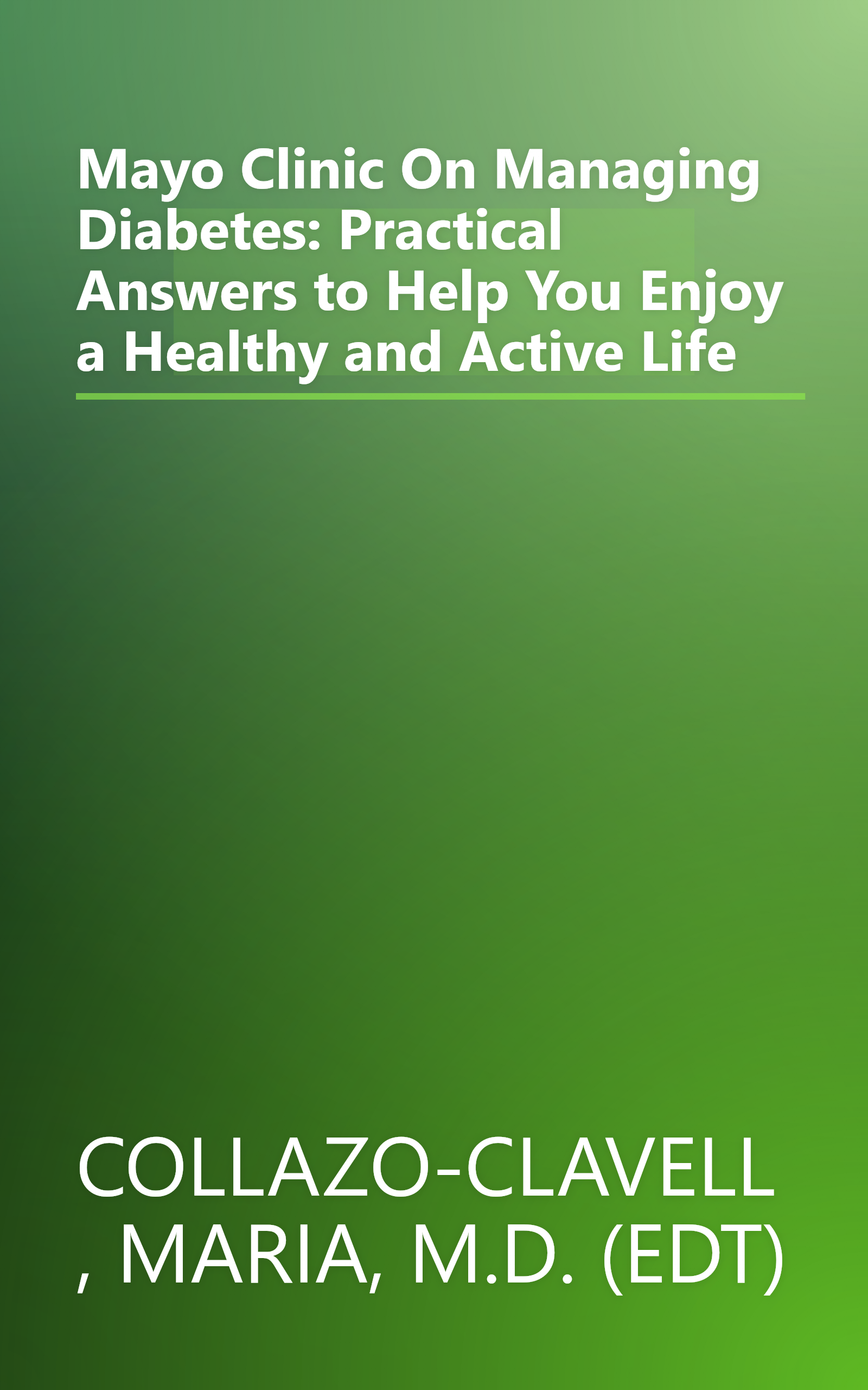 Mayo Clinic On Managing Diabetes: Practical Answers to Help You Enjoy a Healthy and Active Life book cover