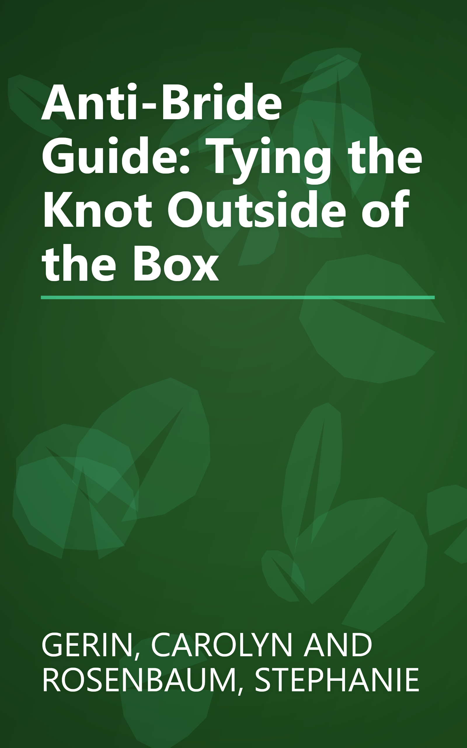 Anti-Bride Guide: Tying the Knot Outside of the Box book cover
