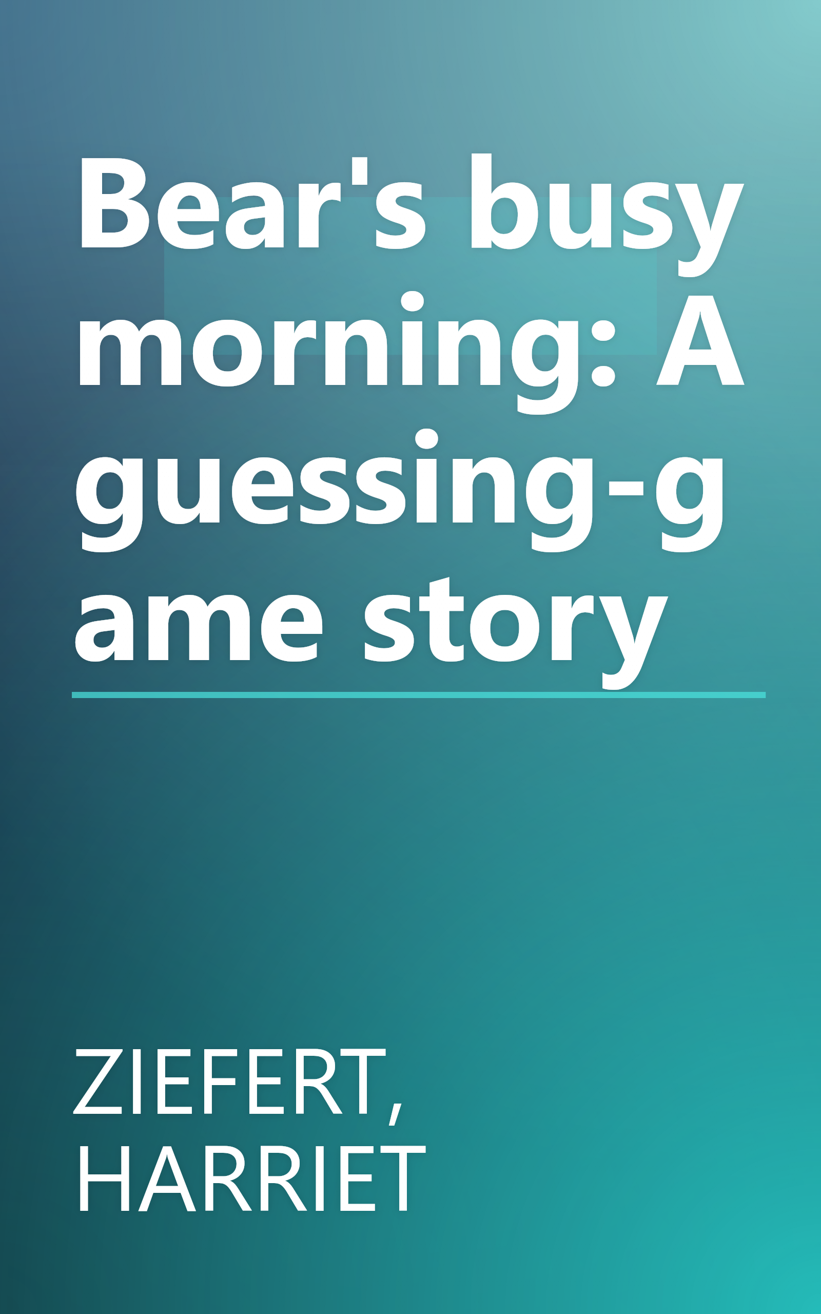 Bear's busy morning: A guessing-game story book cover