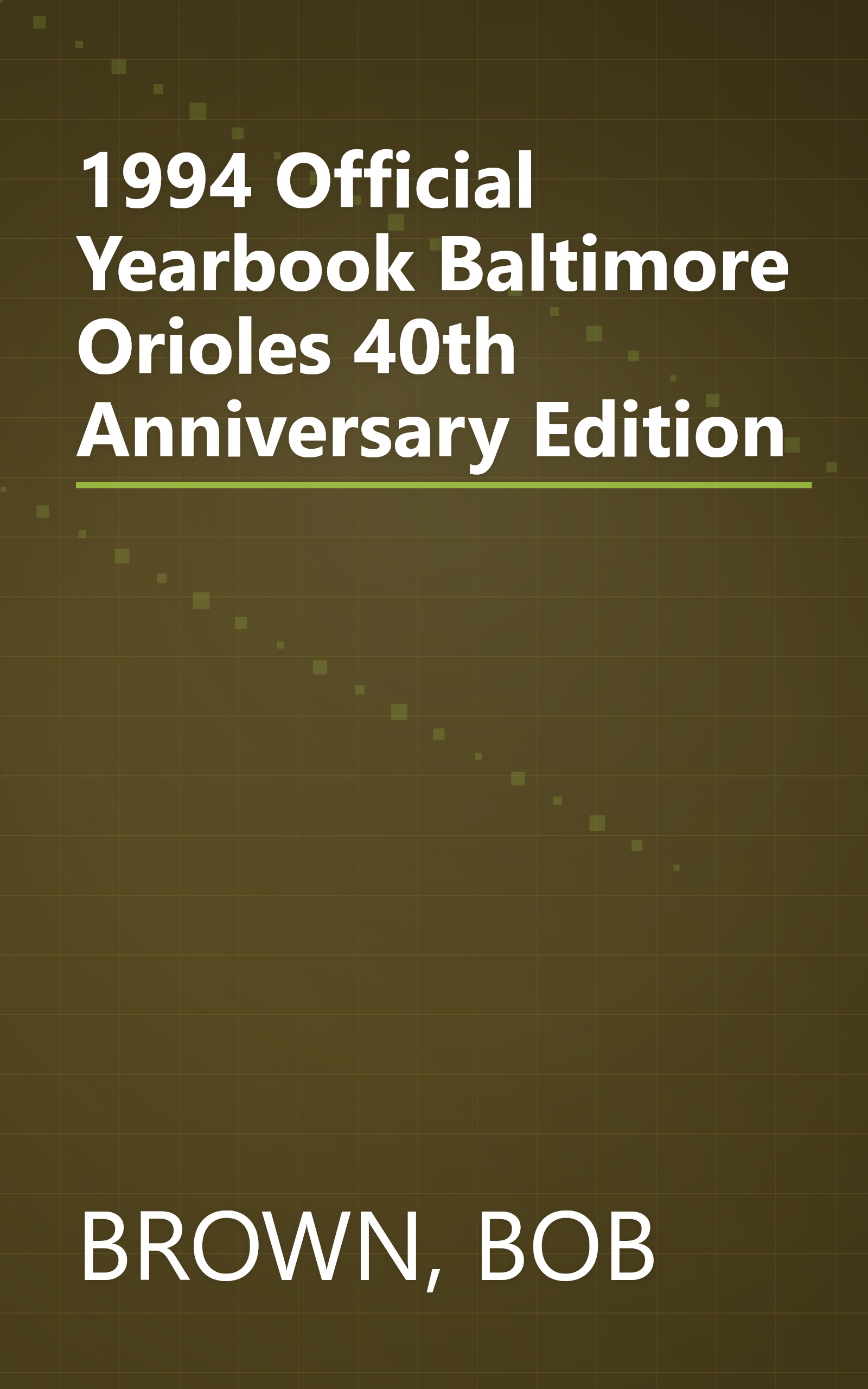 1994 Official Yearbook Baltimore Orioles  40th Anniversary Edition book cover