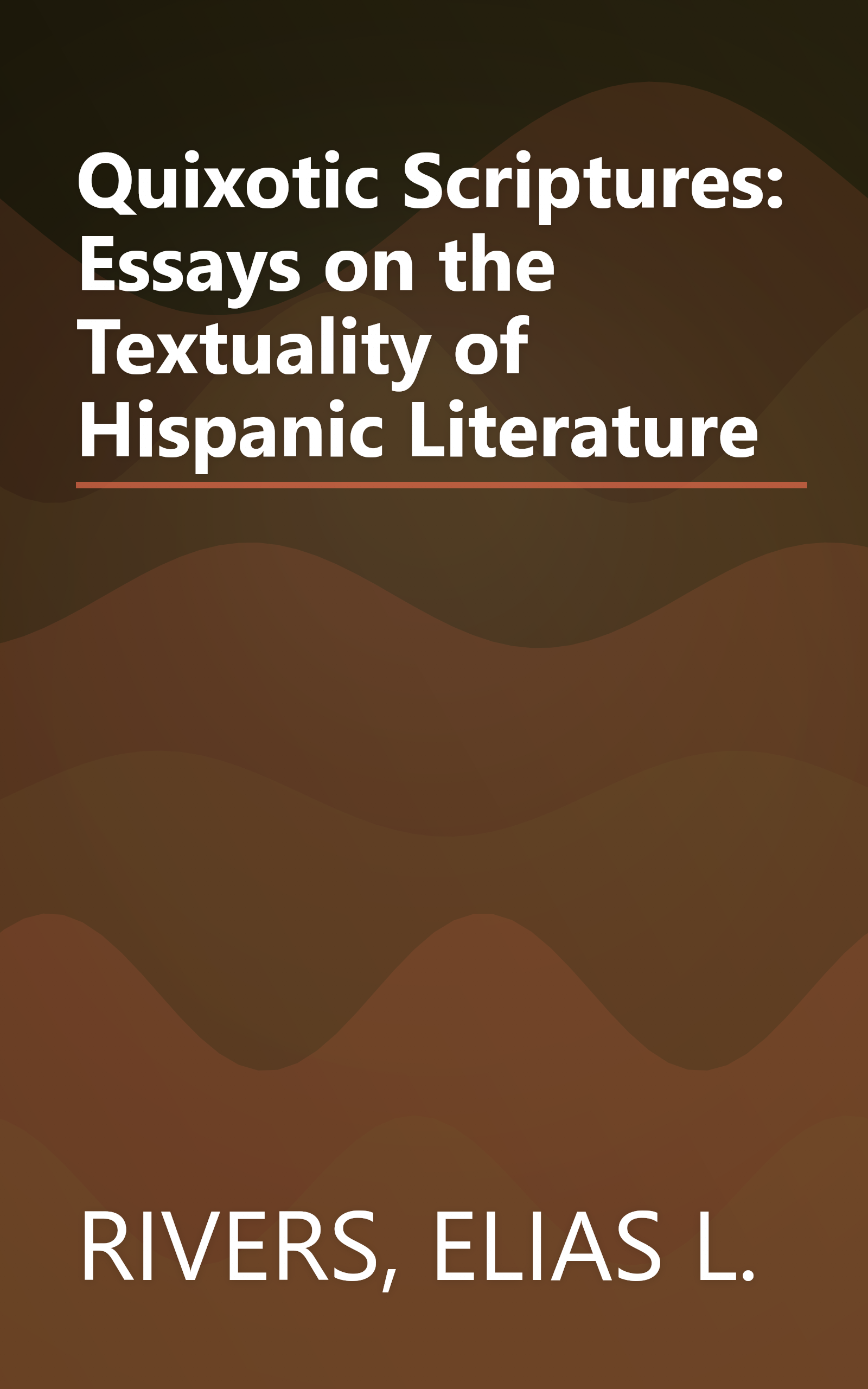 Quixotic Scriptures: Essays on the Textuality of Hispanic Literature book cover