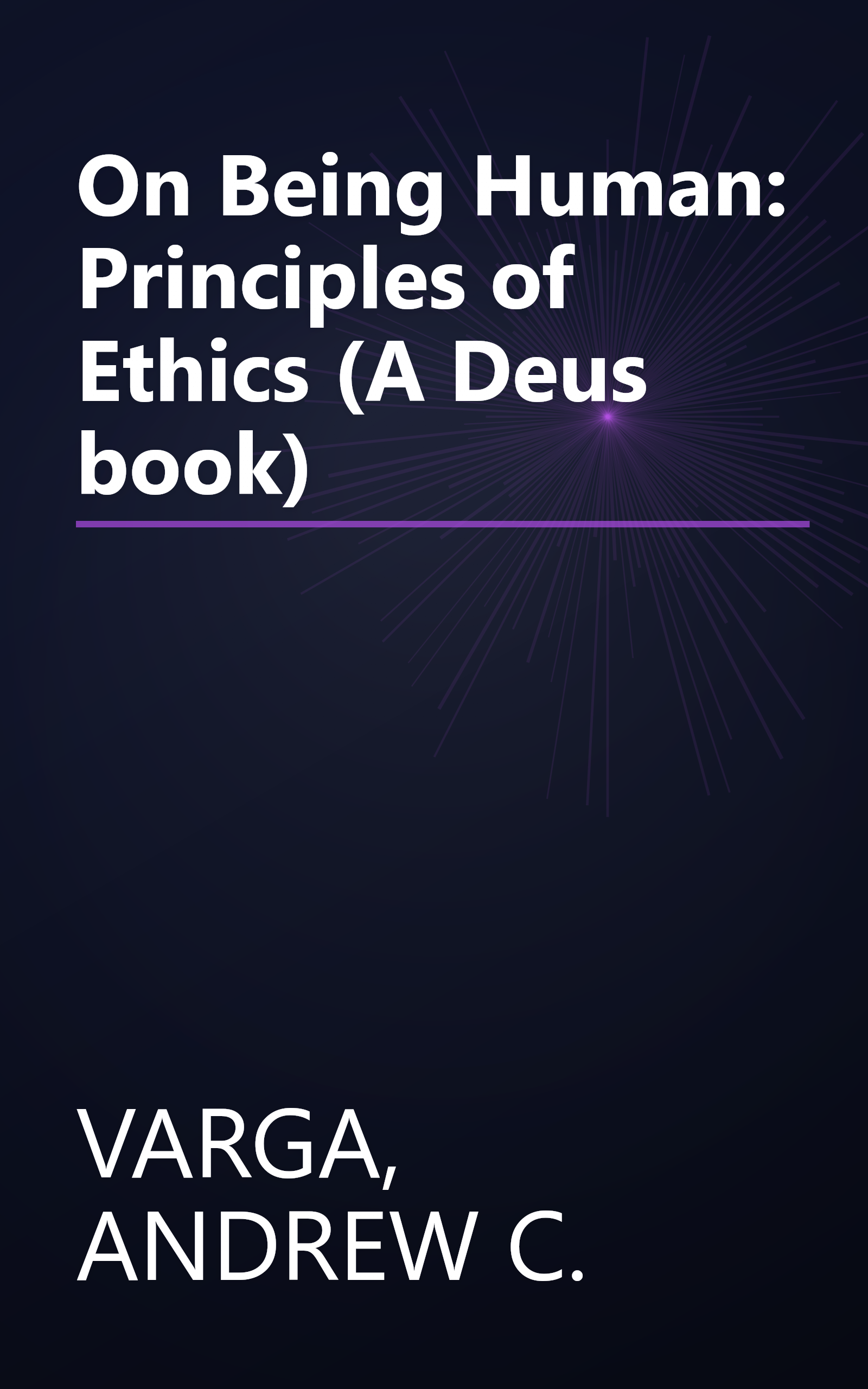 On Being Human: Principles of Ethics (A Deus book) book cover
