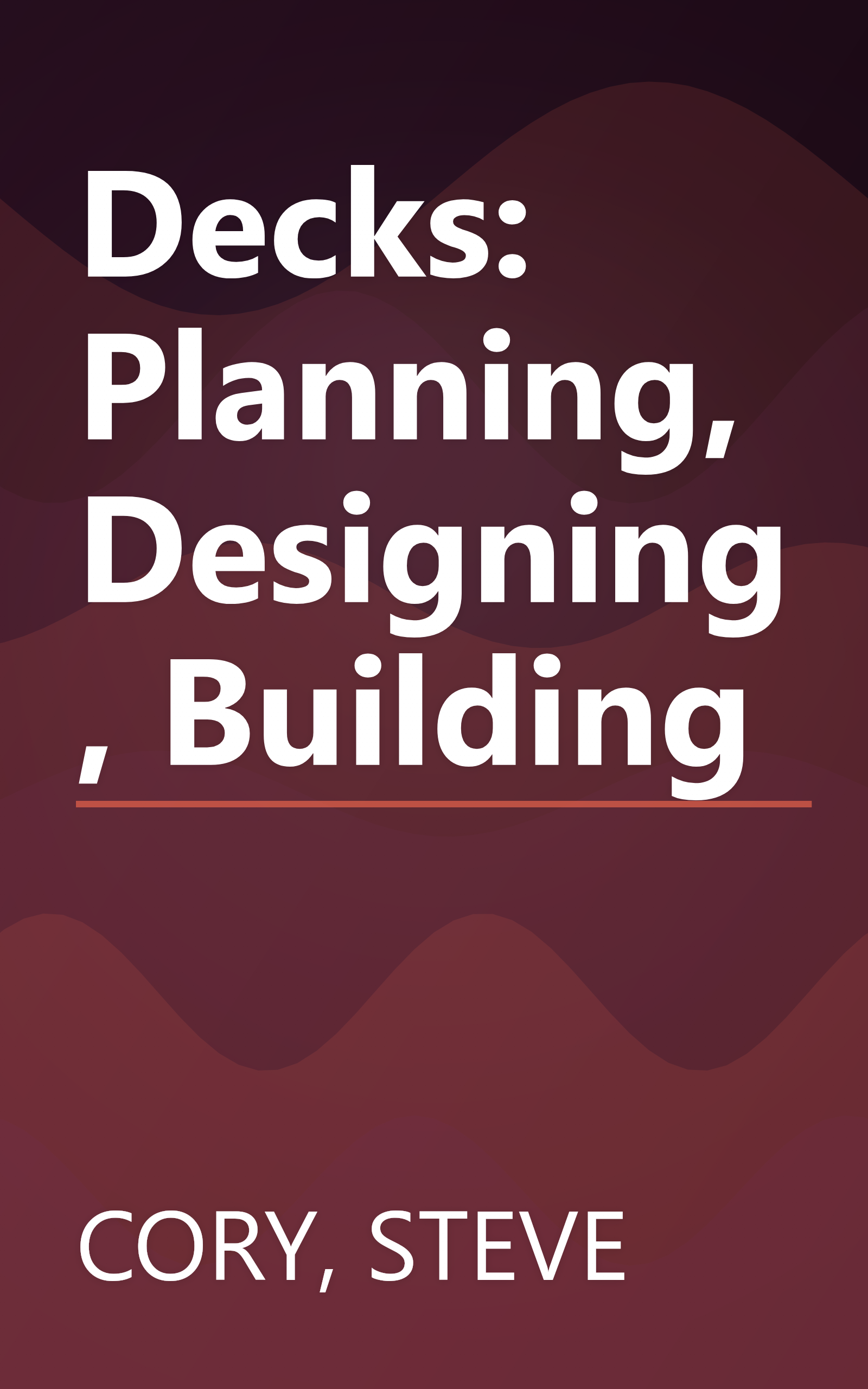 Decks: Planning, Designing, Building book cover