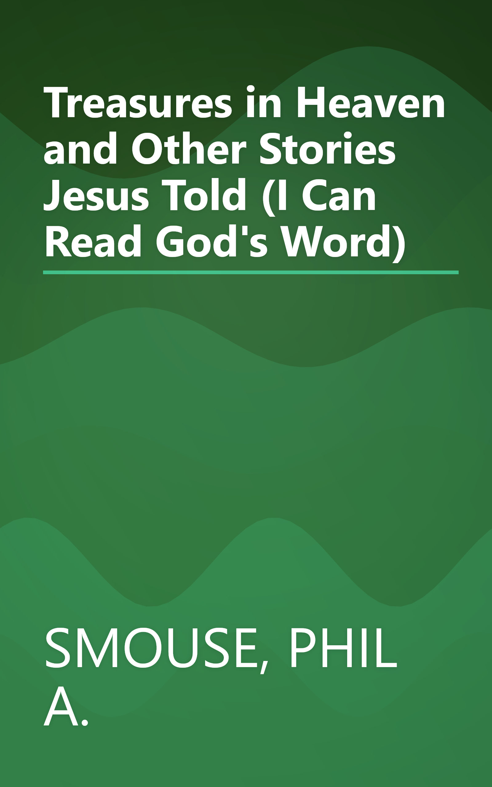 Treasures in Heaven and Other Stories Jesus Told (I Can Read God's Word) book cover