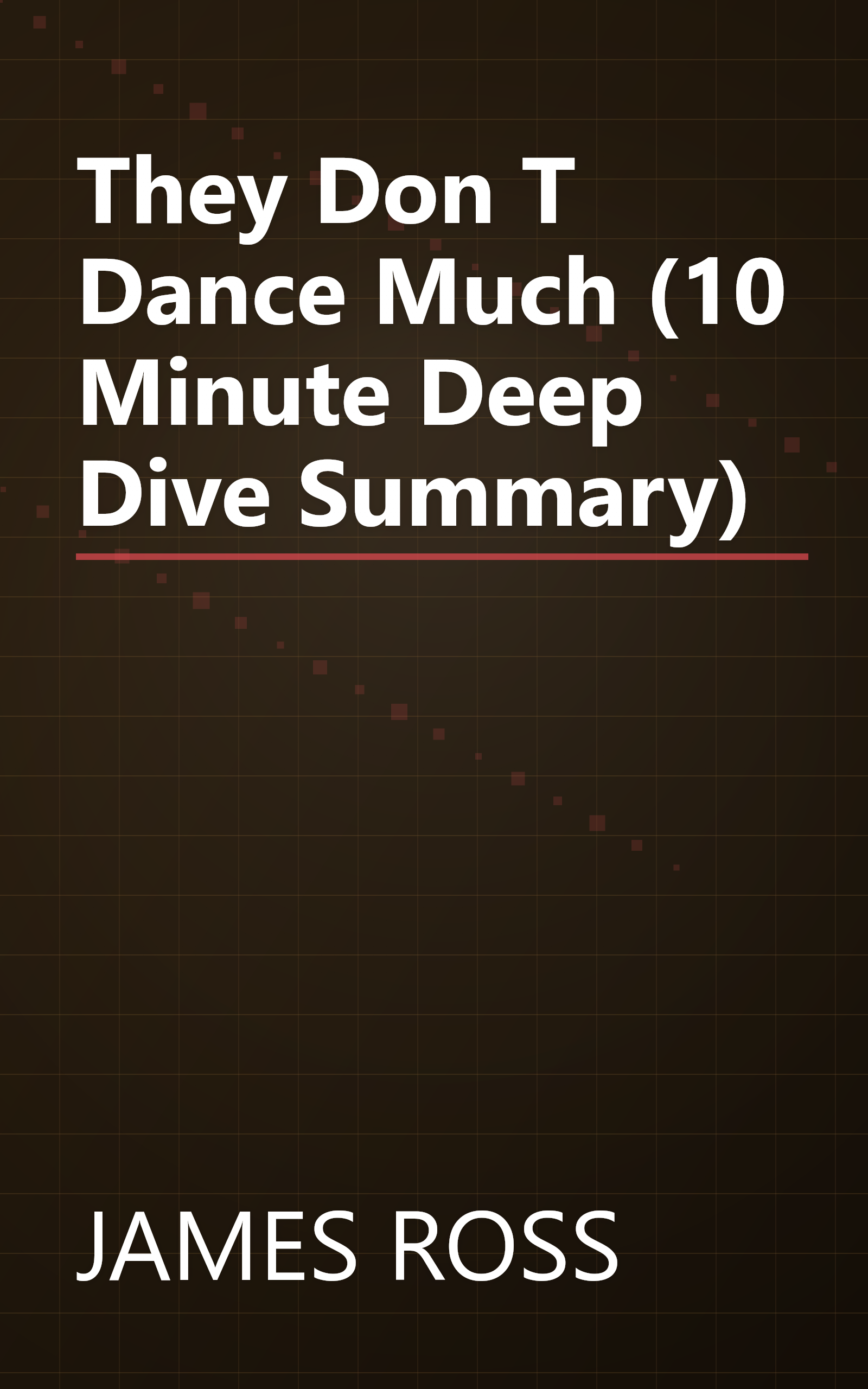 They Don T Dance Much (10 Minute   Deep Dive Summary) book cover