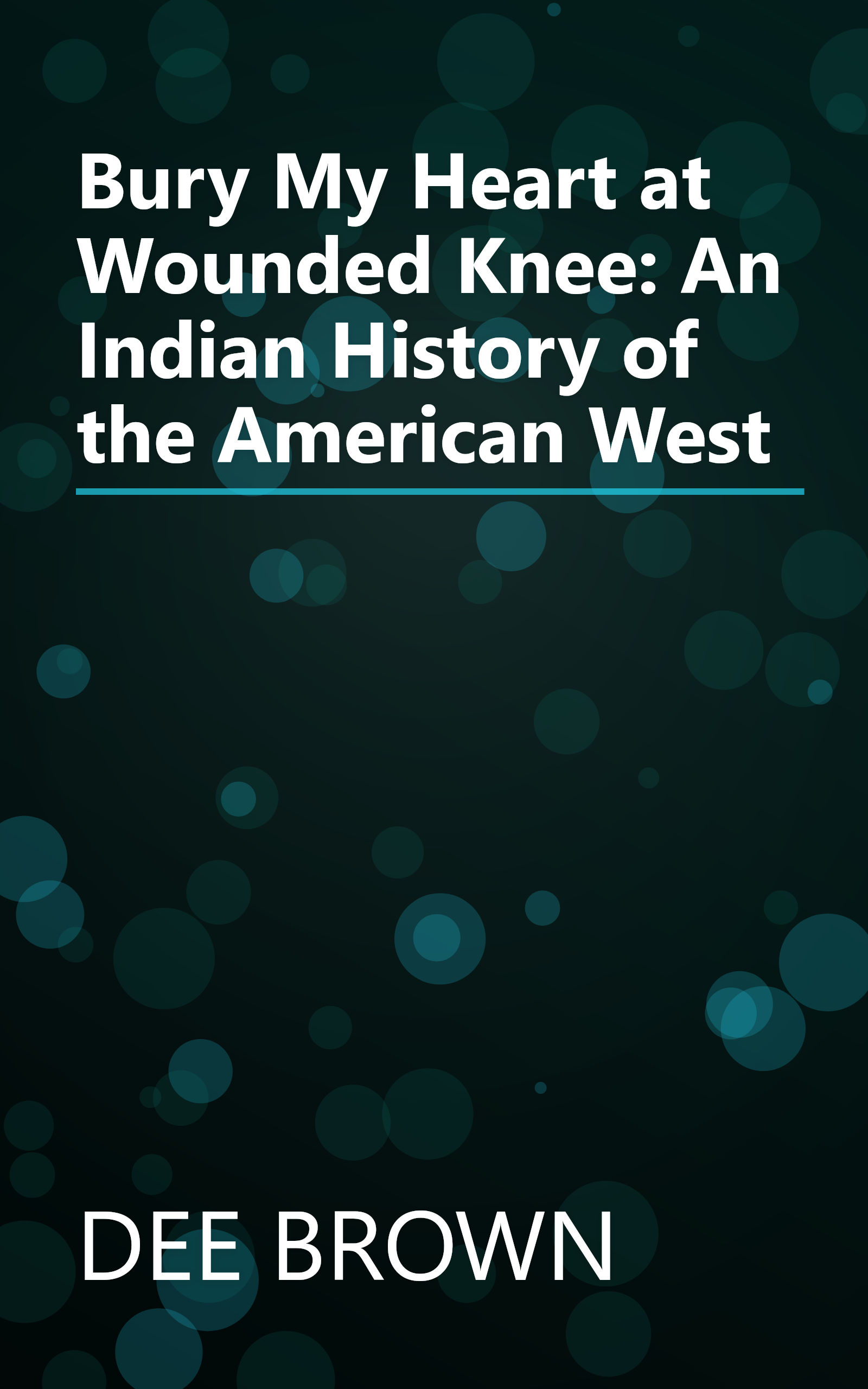 Bury My Heart at Wounded Knee: An Indian History of the American West book cover