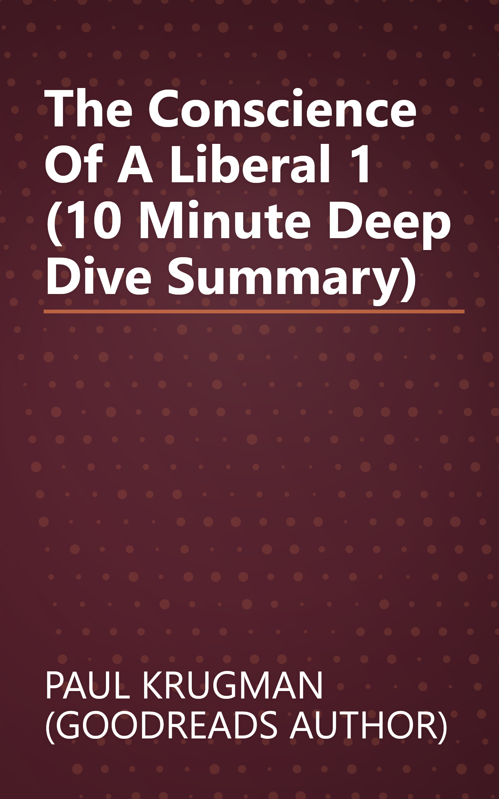 The Conscience Of A Liberal 1 (10 Minute   Deep Dive Summary) book cover